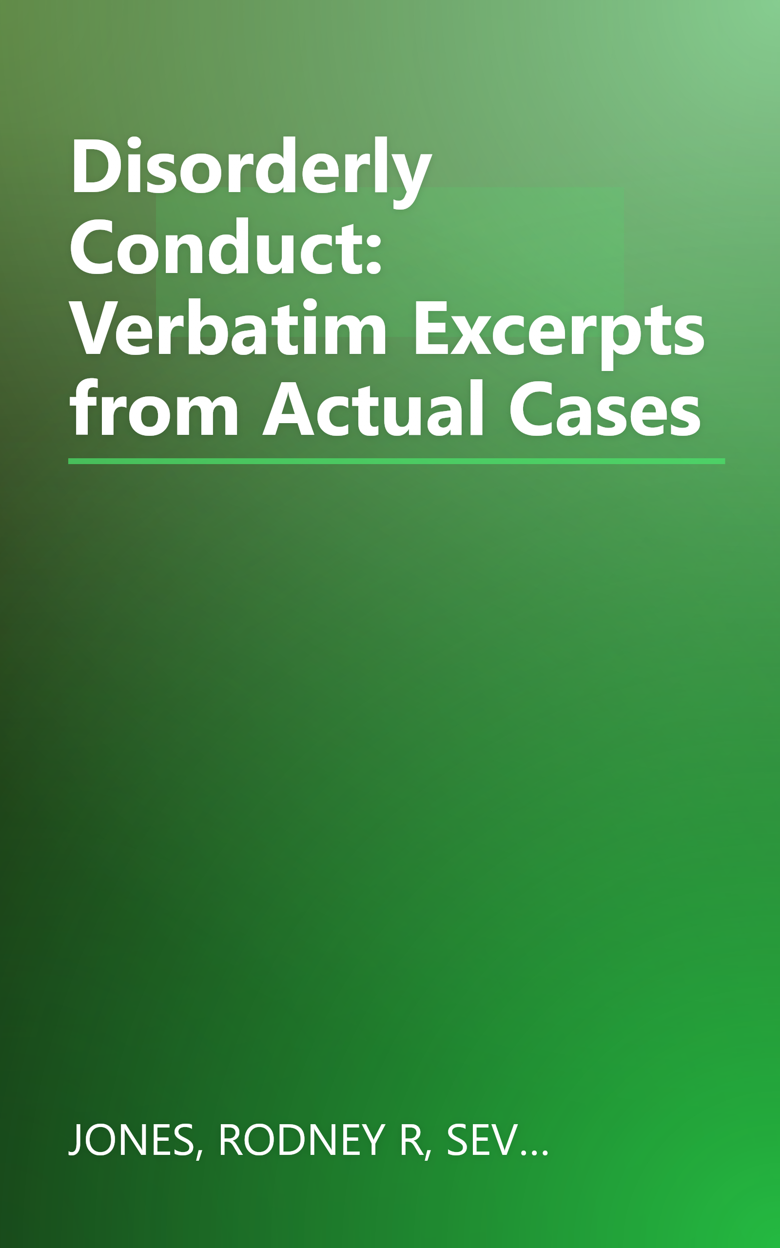 Disorderly Conduct: Verbatim Excerpts from Actual Cases book cover