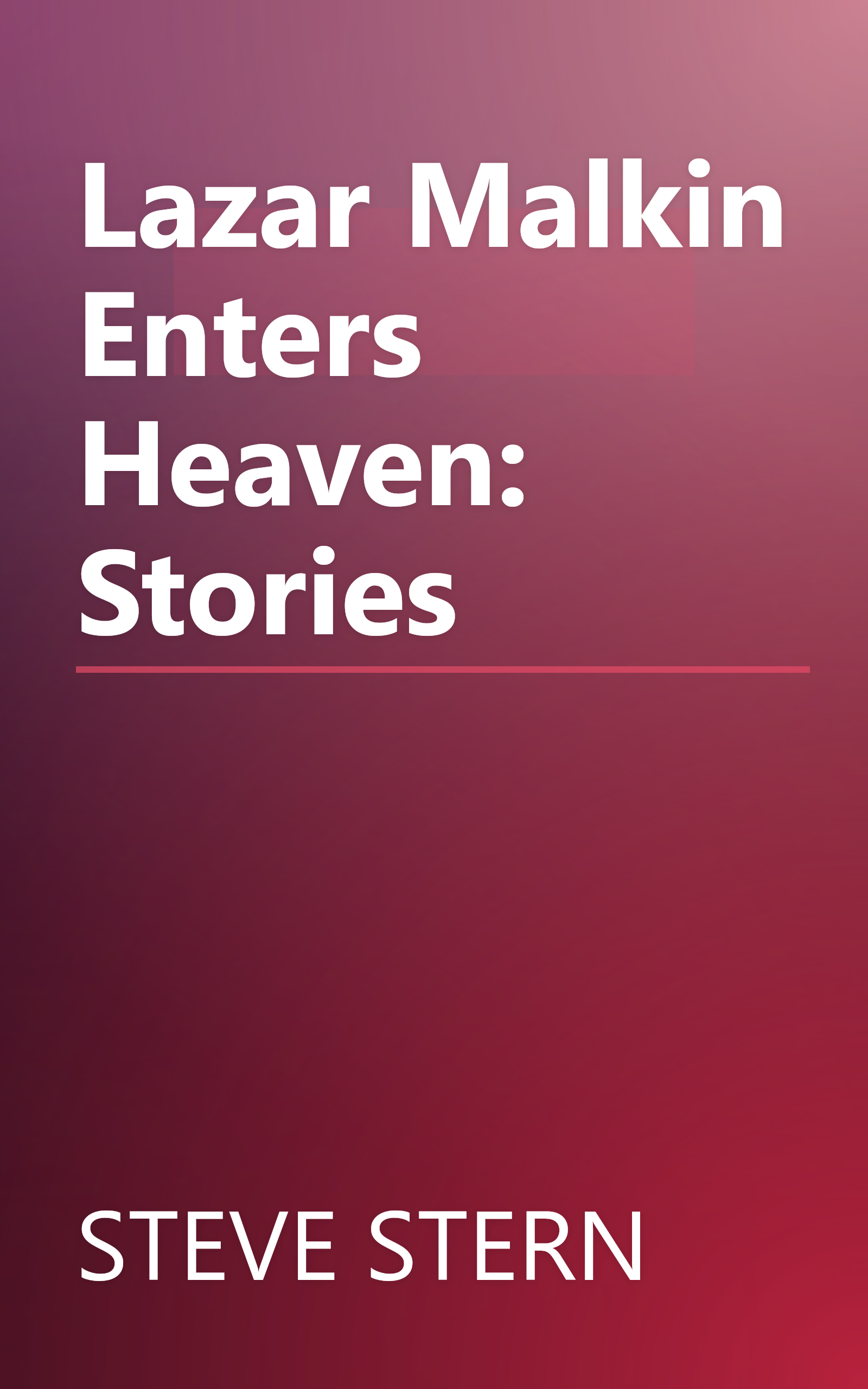 Lazar Malkin Enters Heaven: Stories book cover
