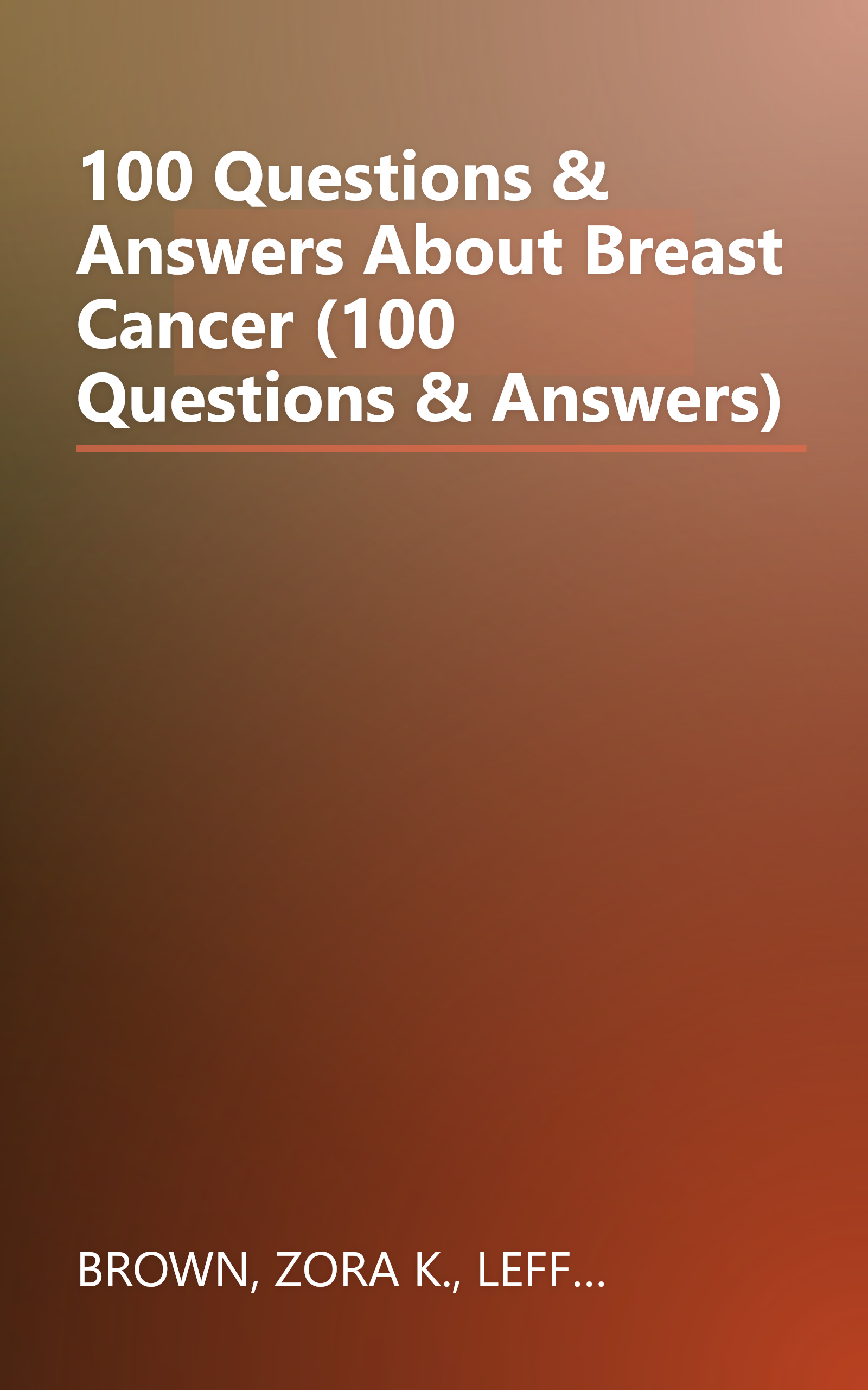 100 Questions & Answers About Breast Cancer (100 Questions & Answers) book cover