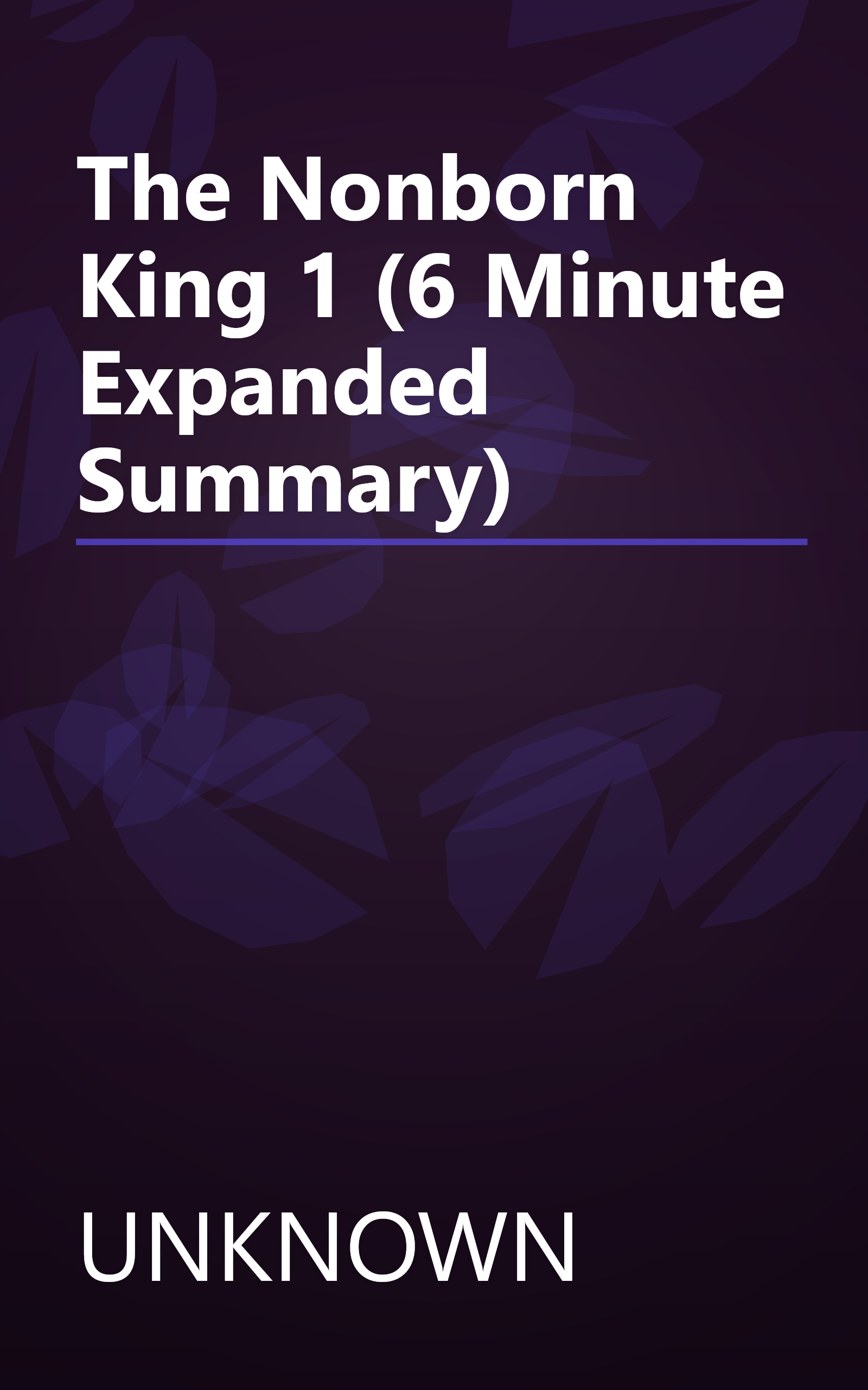The Nonborn King 1 (6 Minute   Expanded Summary) book cover