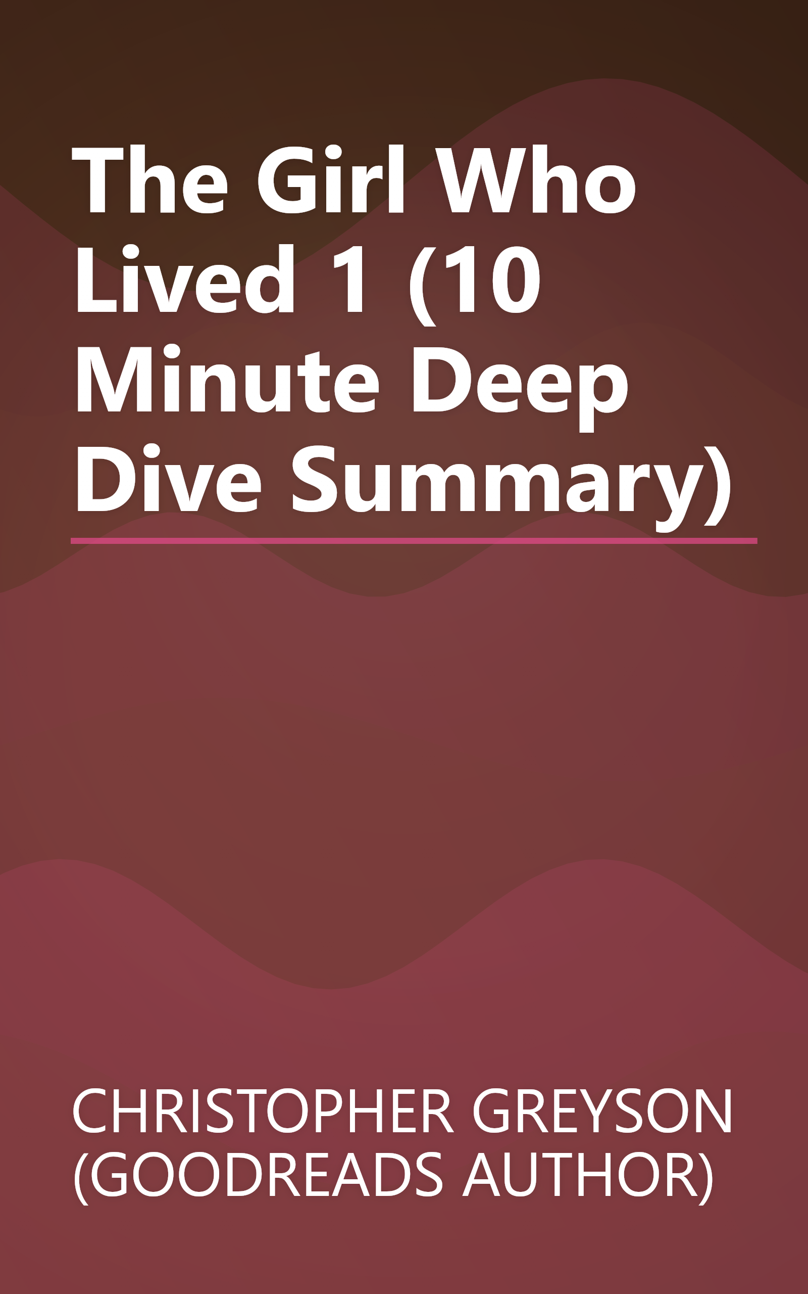The Girl Who Lived 1 (10 Minute   Deep Dive Summary) book cover