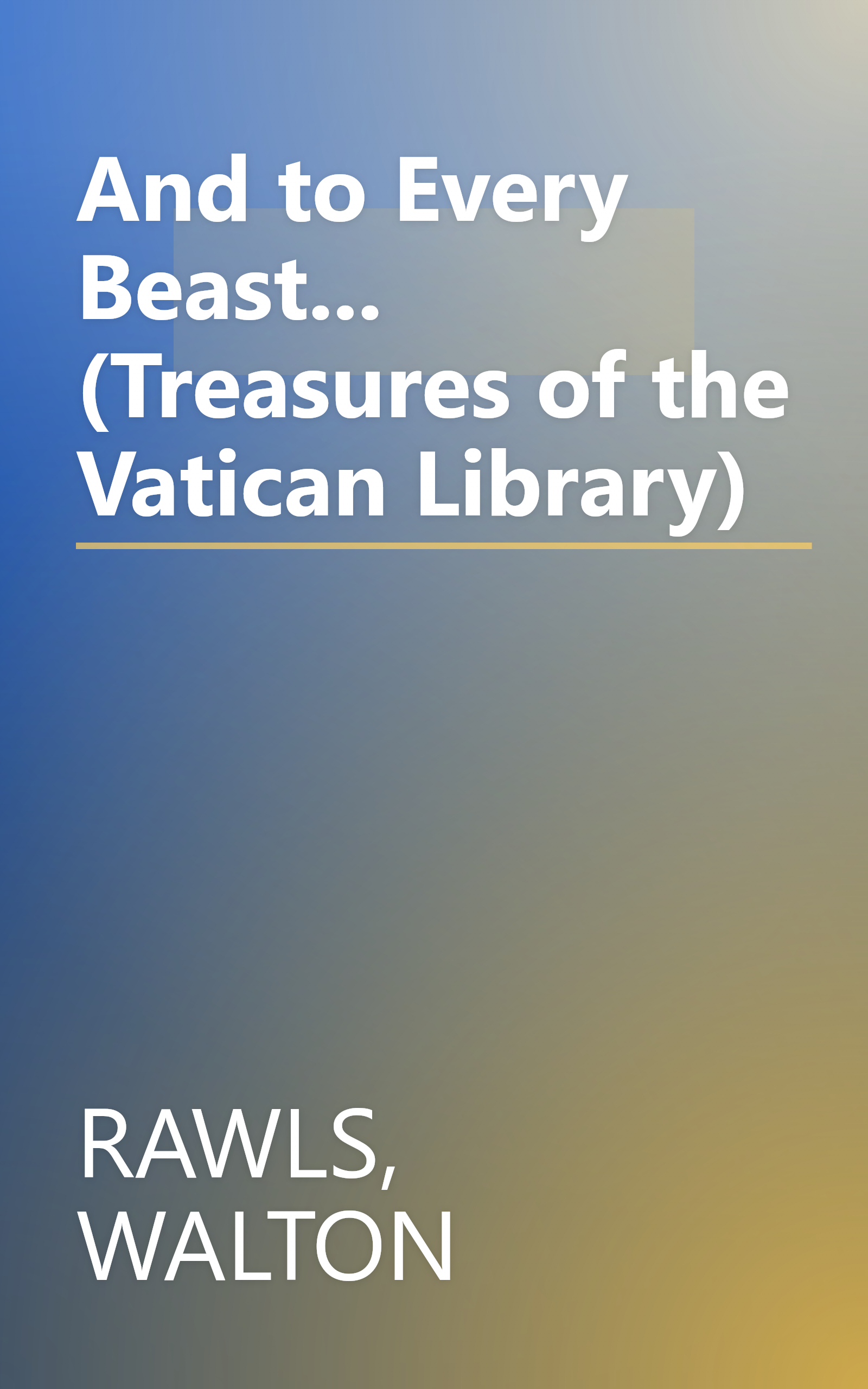 And to Every Beast... (Treasures of the Vatican Library) book cover
