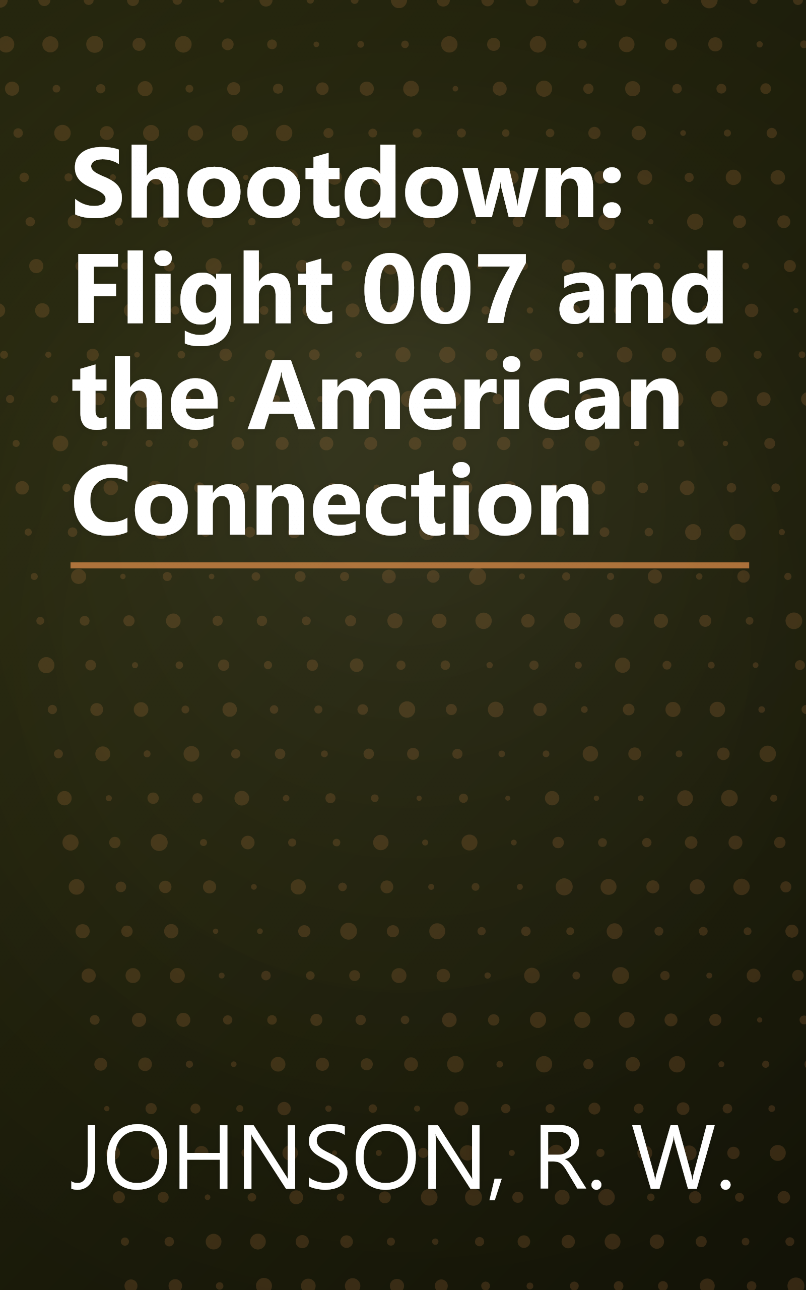 Shootdown: Flight 007 and the American Connection book cover