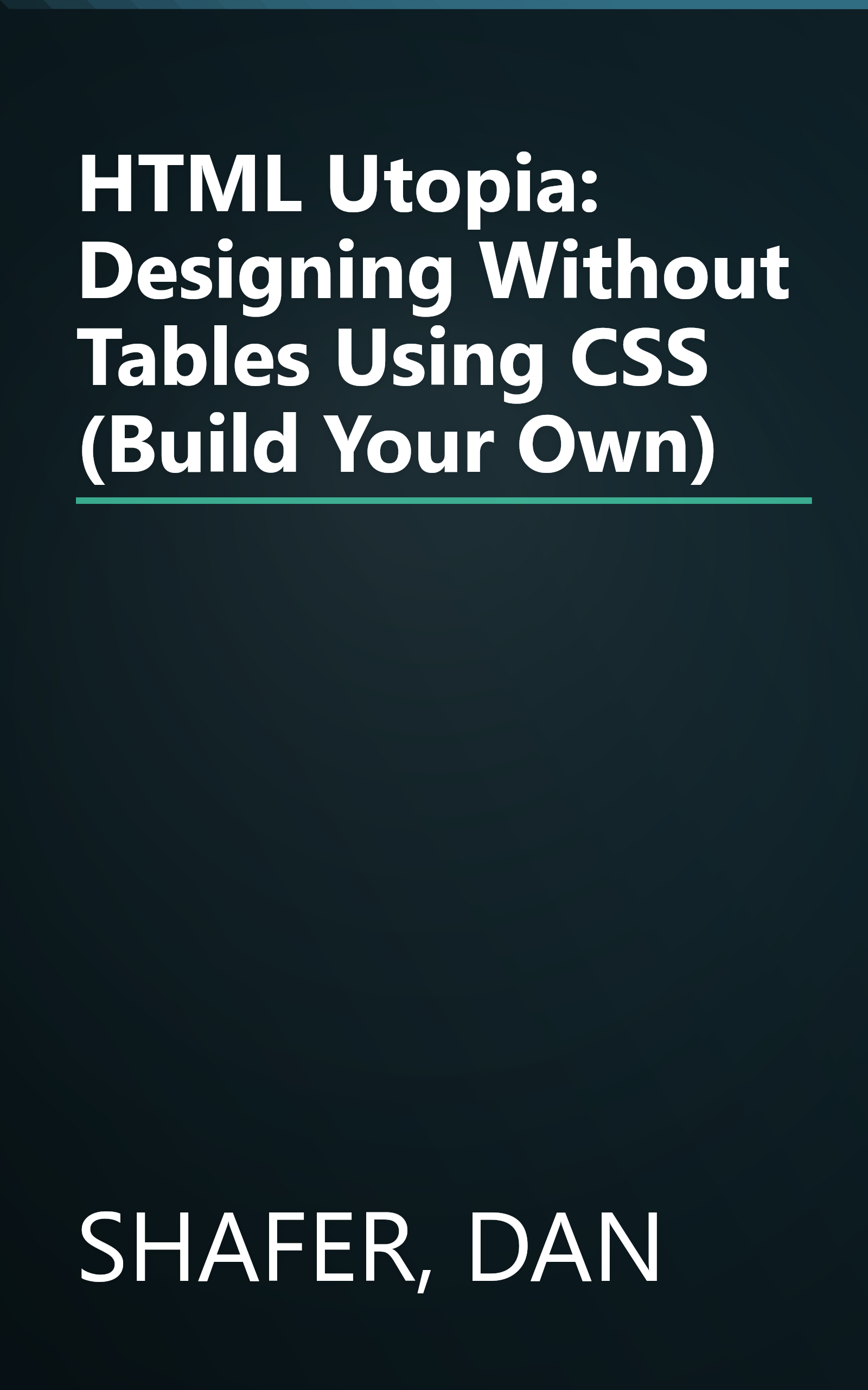 HTML Utopia: Designing Without Tables Using CSS (Build Your Own) book cover
