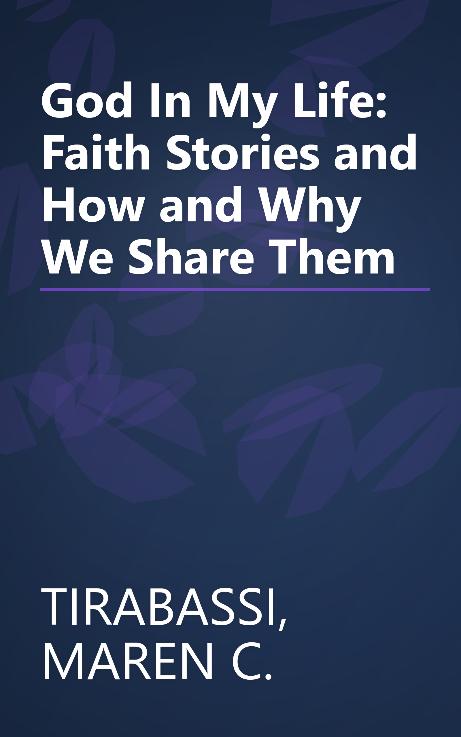 God In My Life: Faith Stories and How and Why We Share Them book cover