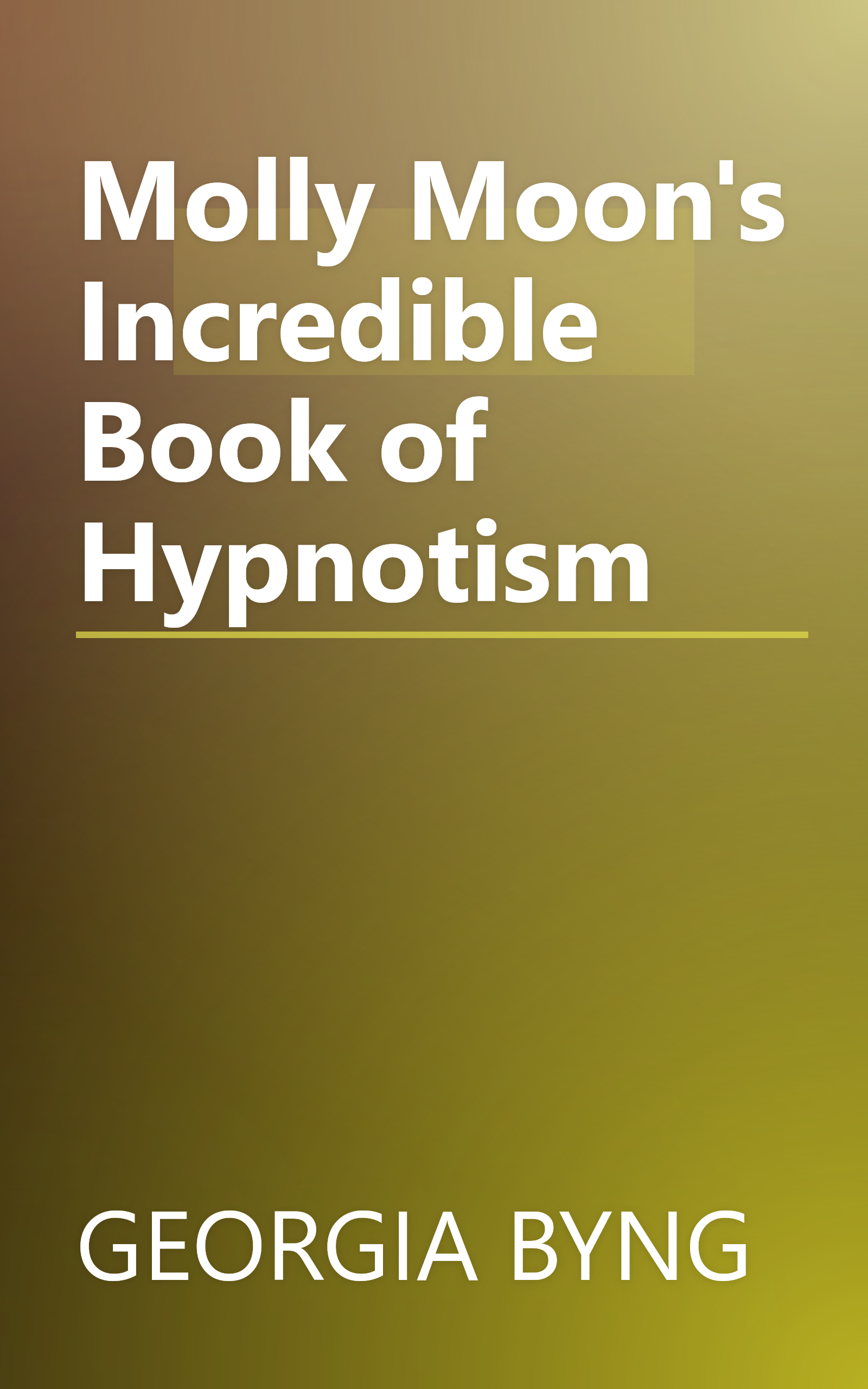 Molly Moon's Incredible Book of Hypnotism book cover