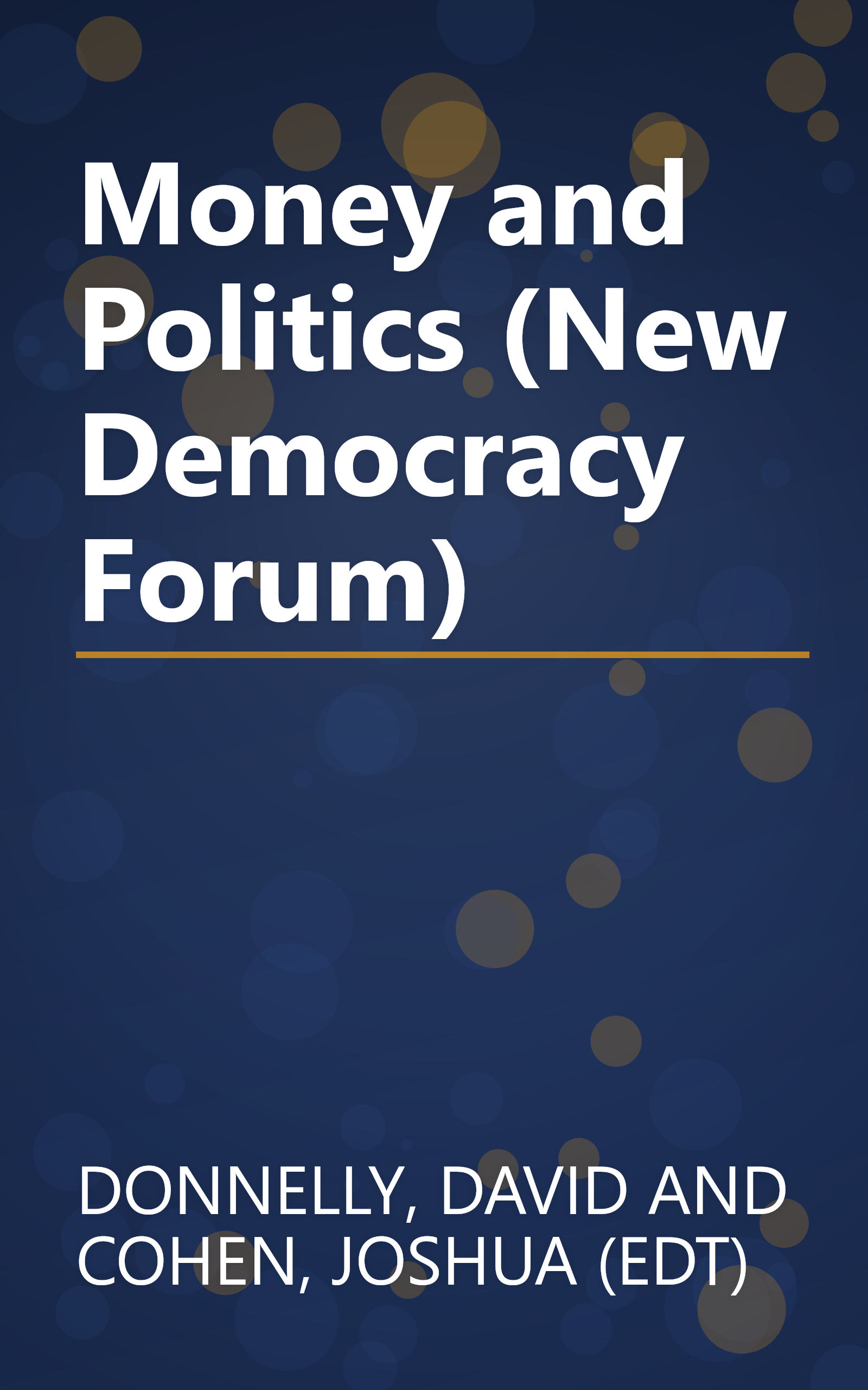 Money and Politics (New Democracy Forum) book cover