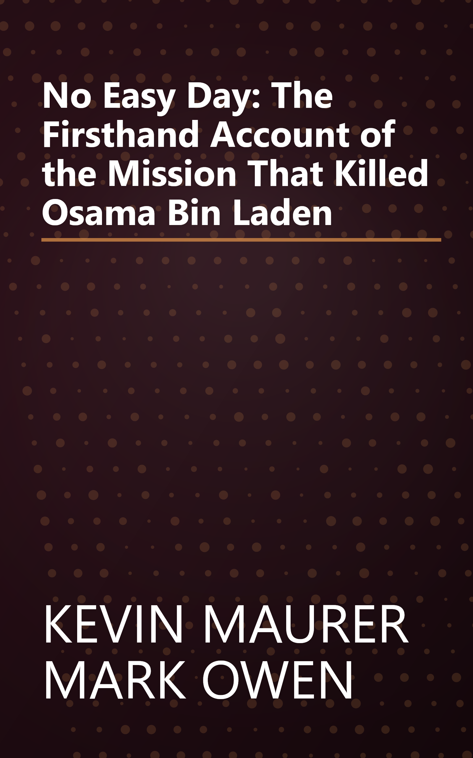 No Easy Day: The Firsthand Account of the Mission That Killed Osama Bin Laden book cover