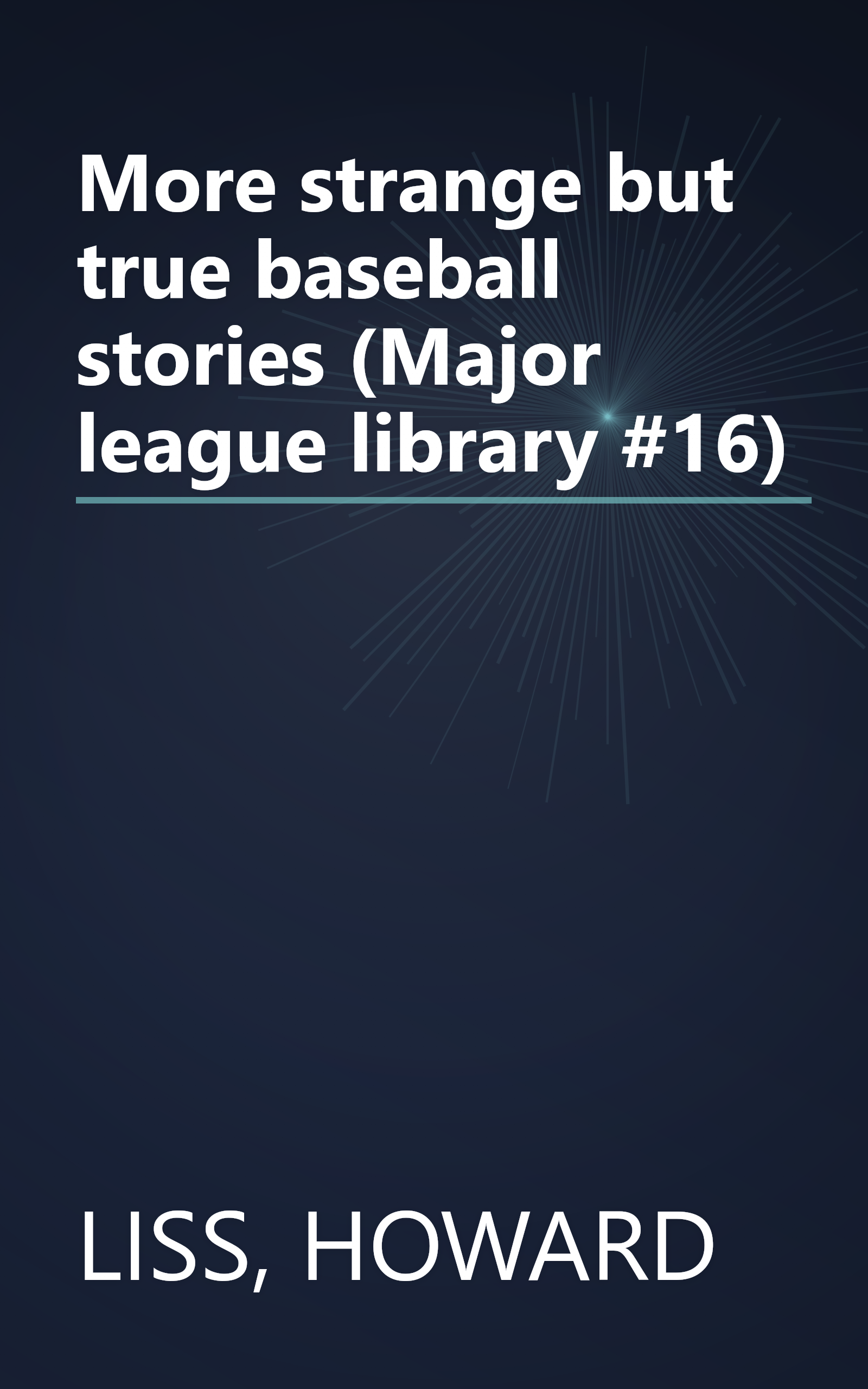 More strange but true baseball stories (Major league library #16) book cover