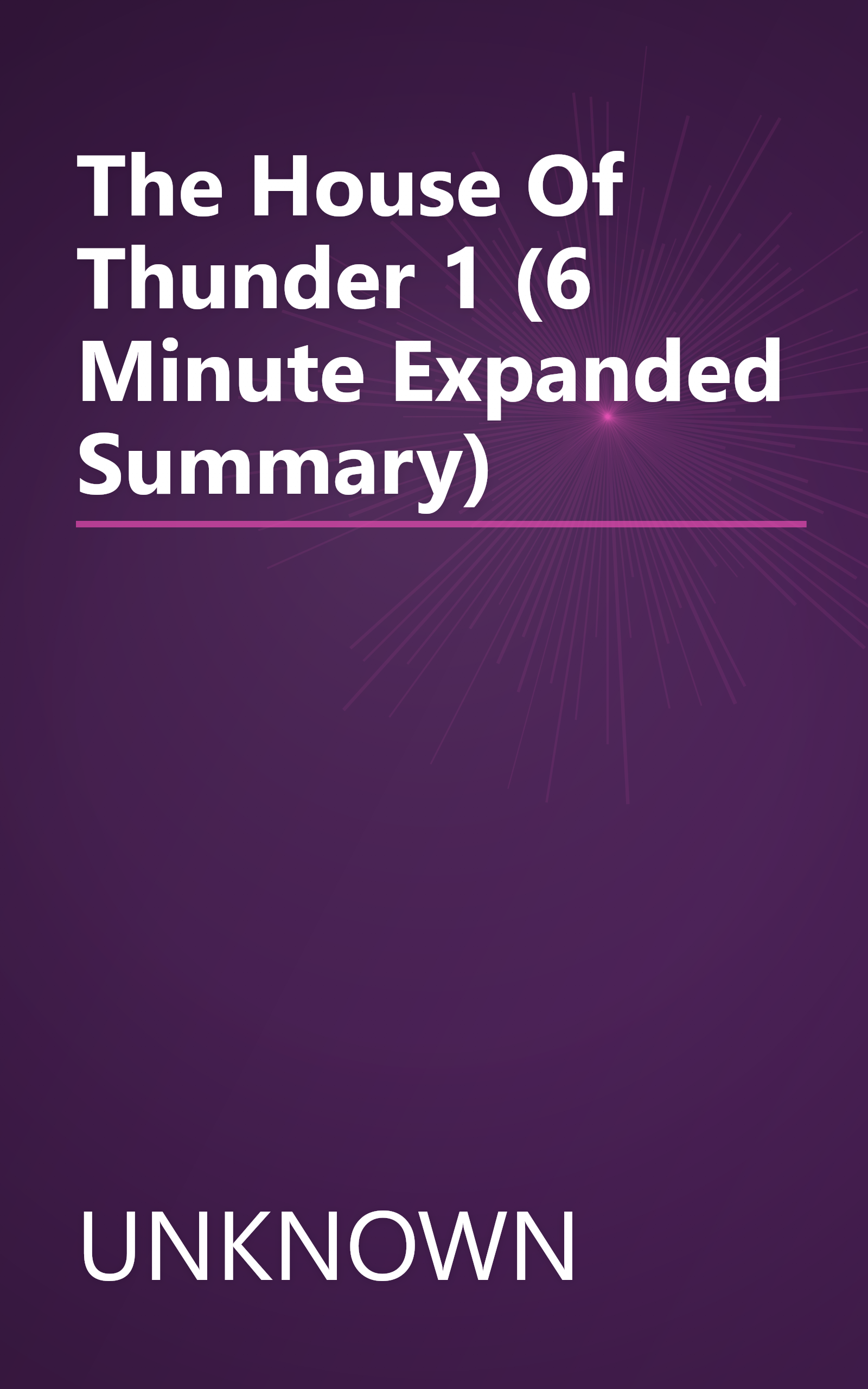 The House Of Thunder 1 (6 Minute   Expanded Summary) book cover