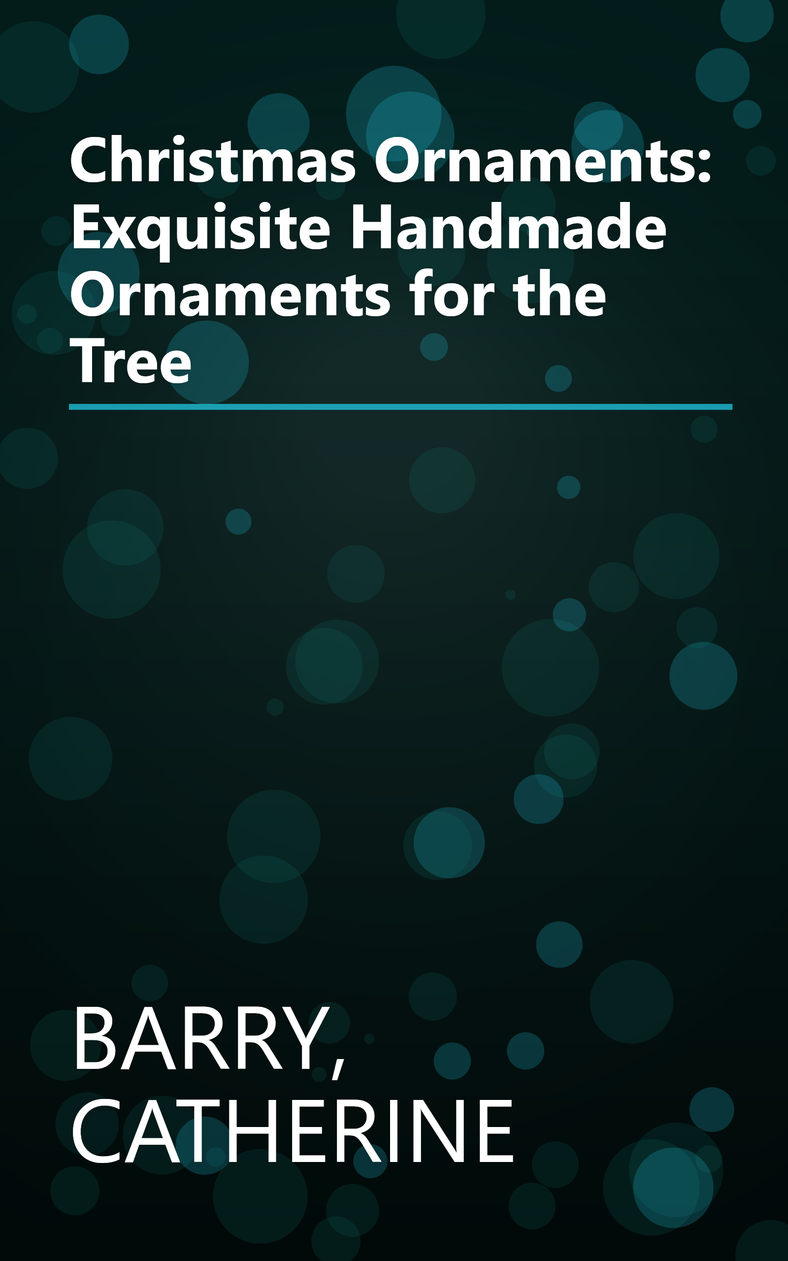 Christmas Ornaments: Exquisite Handmade Ornaments for the Tree book cover