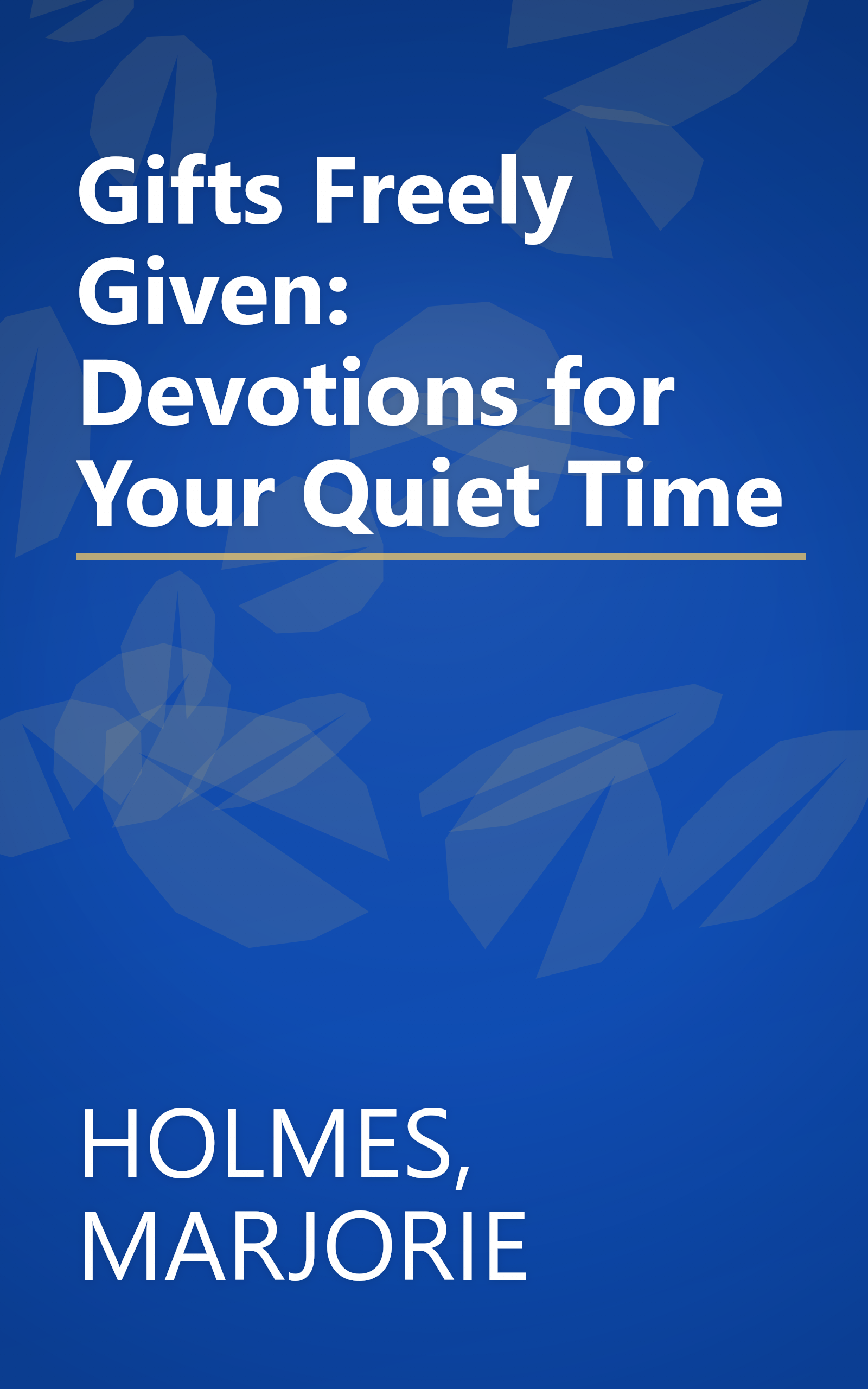 Gifts Freely Given: Devotions for Your Quiet Time book cover