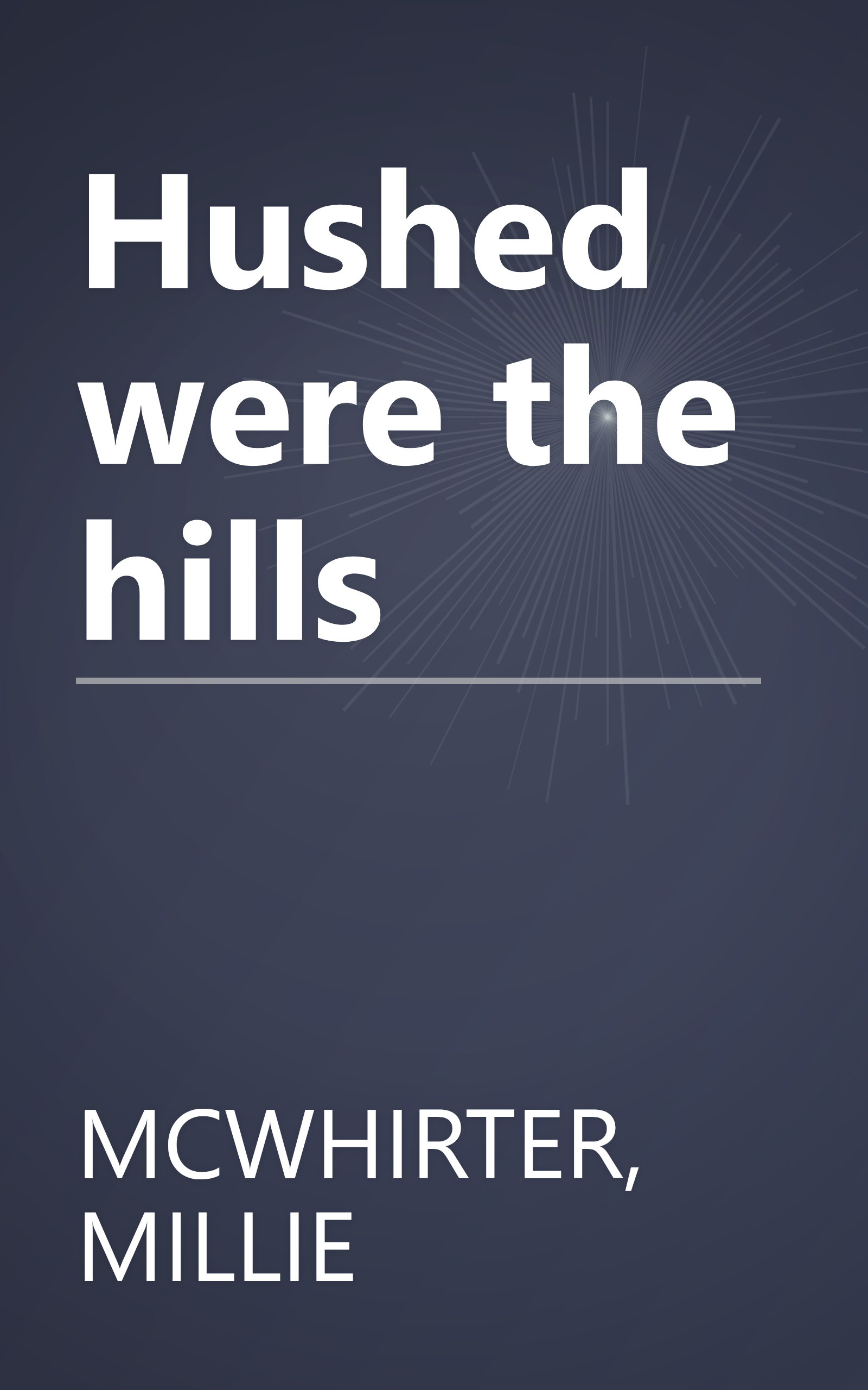 Hushed were the hills book cover
