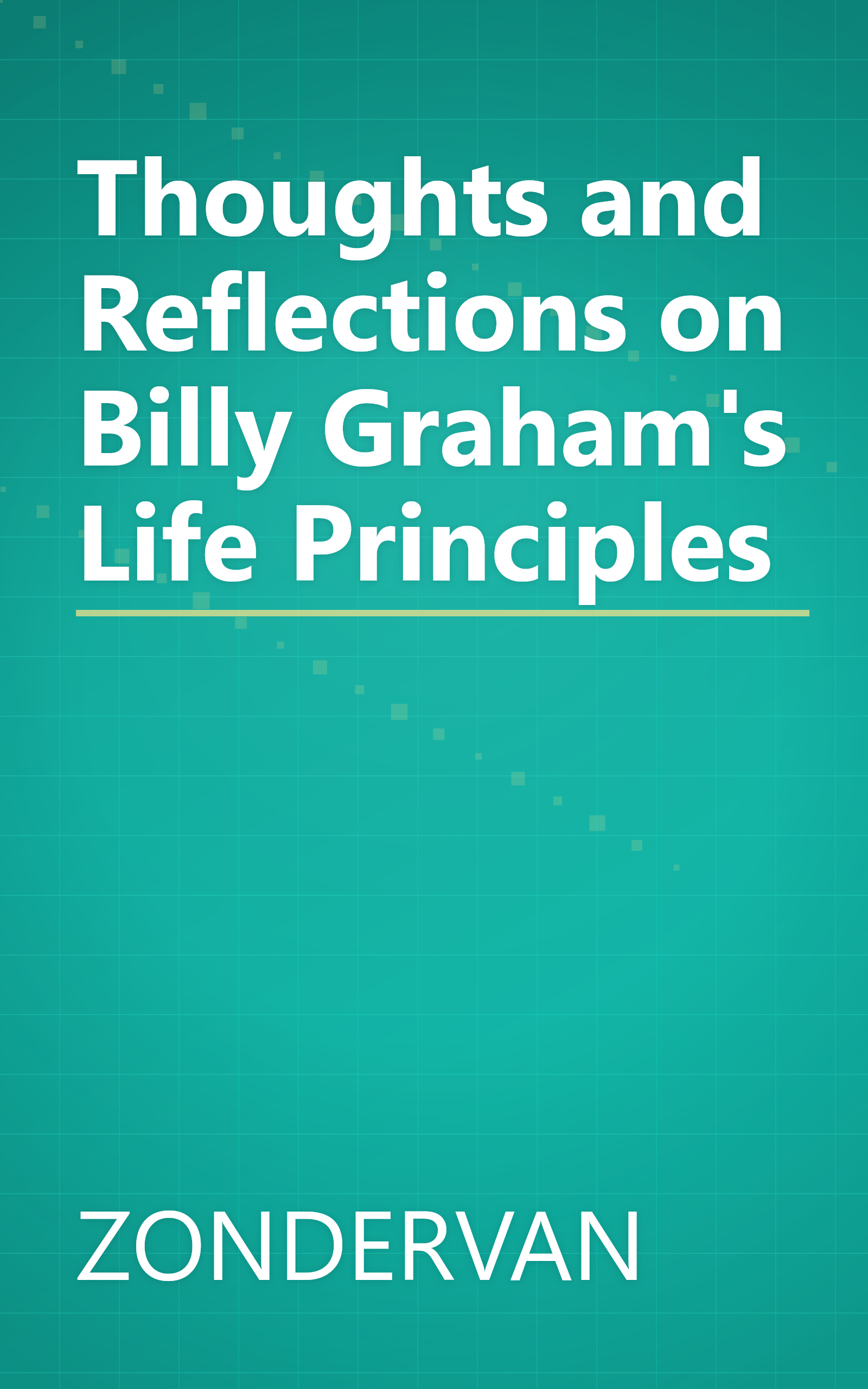 Thoughts and Reflections on Billy Graham's Life Principles book cover