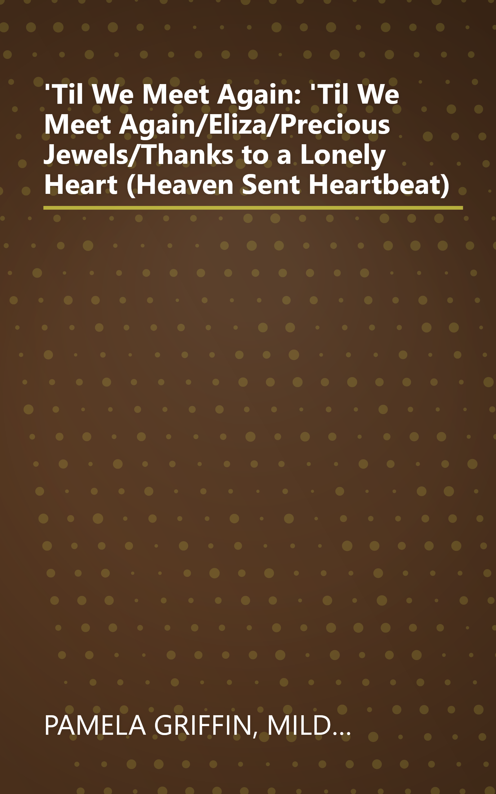 'Til We Meet Again: 'Til We Meet Again/Eliza/Precious Jewels/Thanks to a Lonely Heart (Heaven Sent Heartbeat) book cover