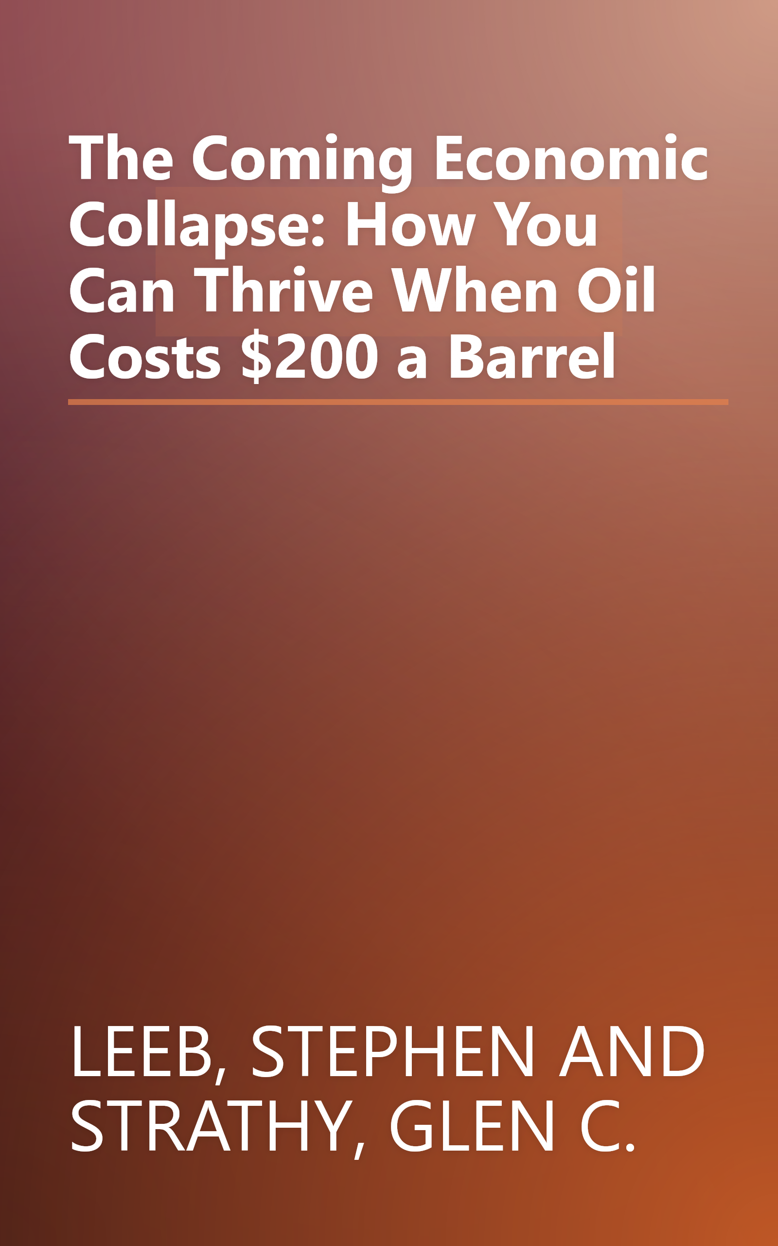 The Coming Economic Collapse: How You Can Thrive When Oil Costs $200 a Barrel book cover