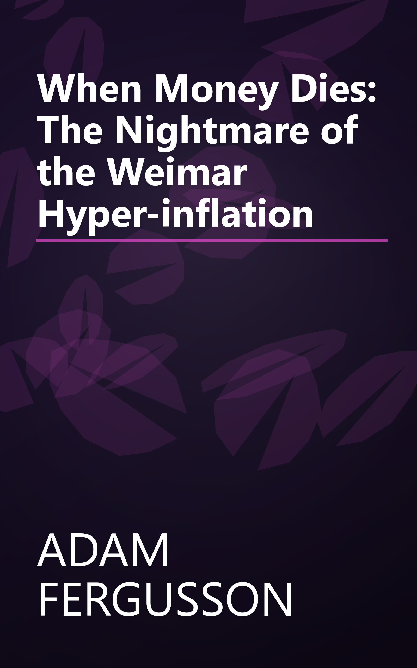When Money Dies: The Nightmare of the Weimar Hyper-inflation book cover