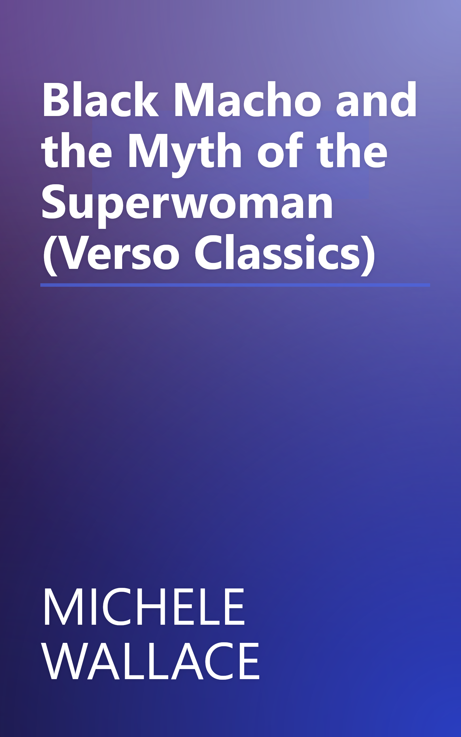 Black Macho and the Myth of the Superwoman (Verso Classics) book cover