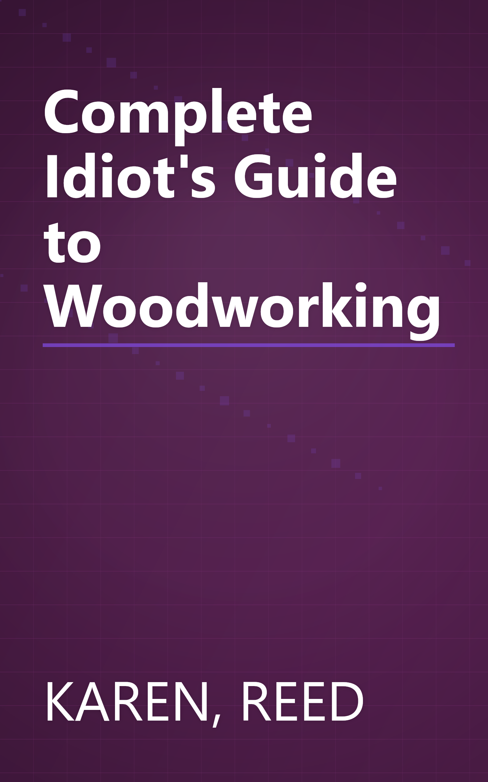 Complete Idiot's Guide to Woodworking book cover