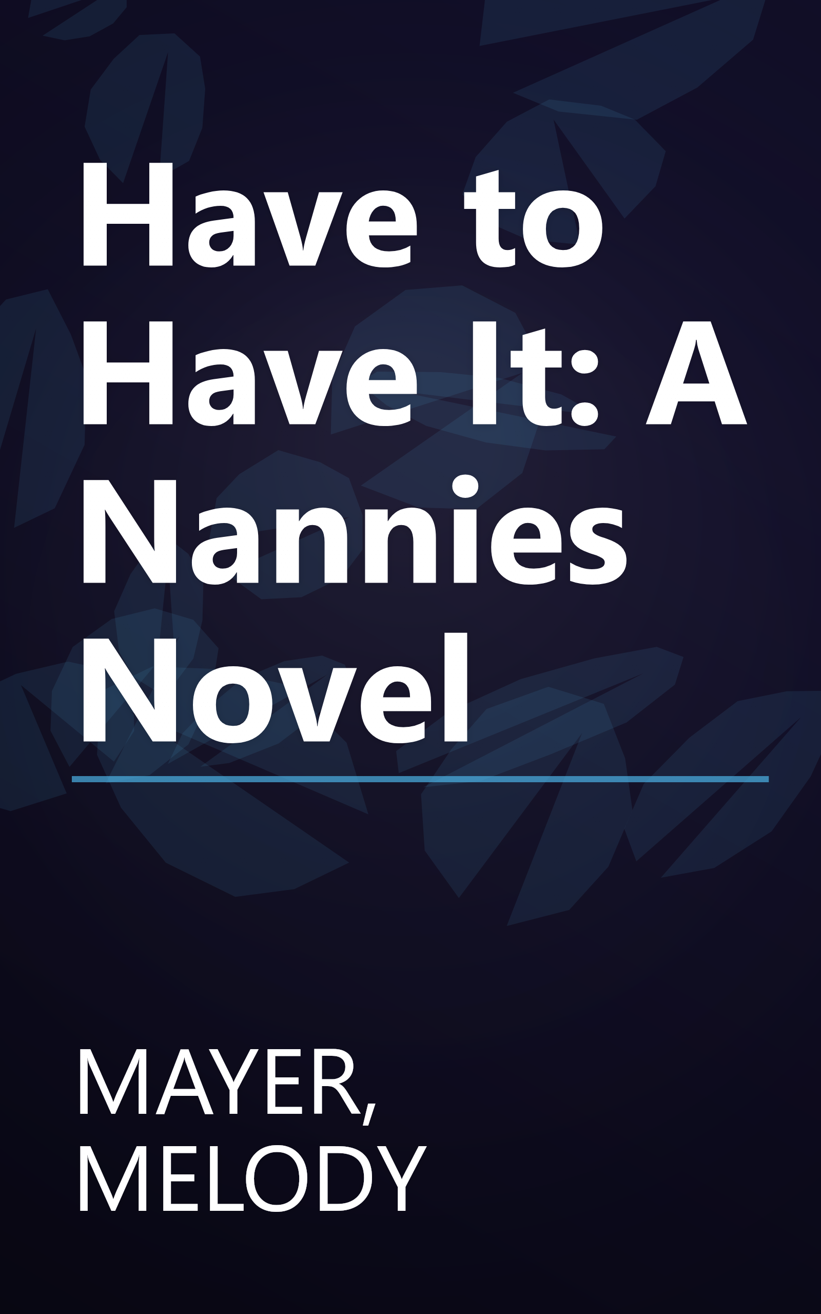 Have to Have It: A Nannies Novel book cover