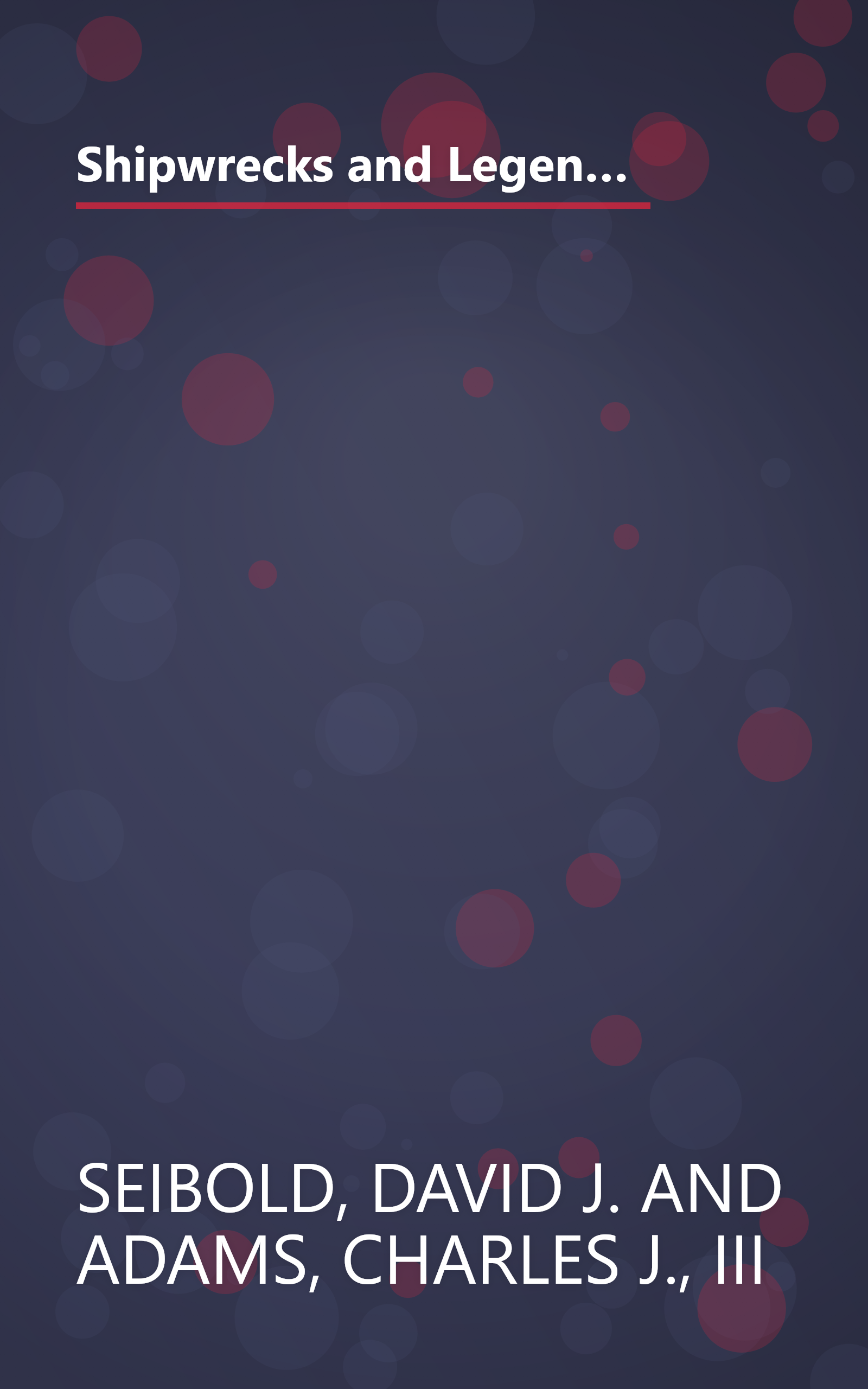 Shipwrecks and Legends 'Round Cape May: Includes Stirring Tales of Pirates, Buried Treasure, Rum-Runners, War Action book cover