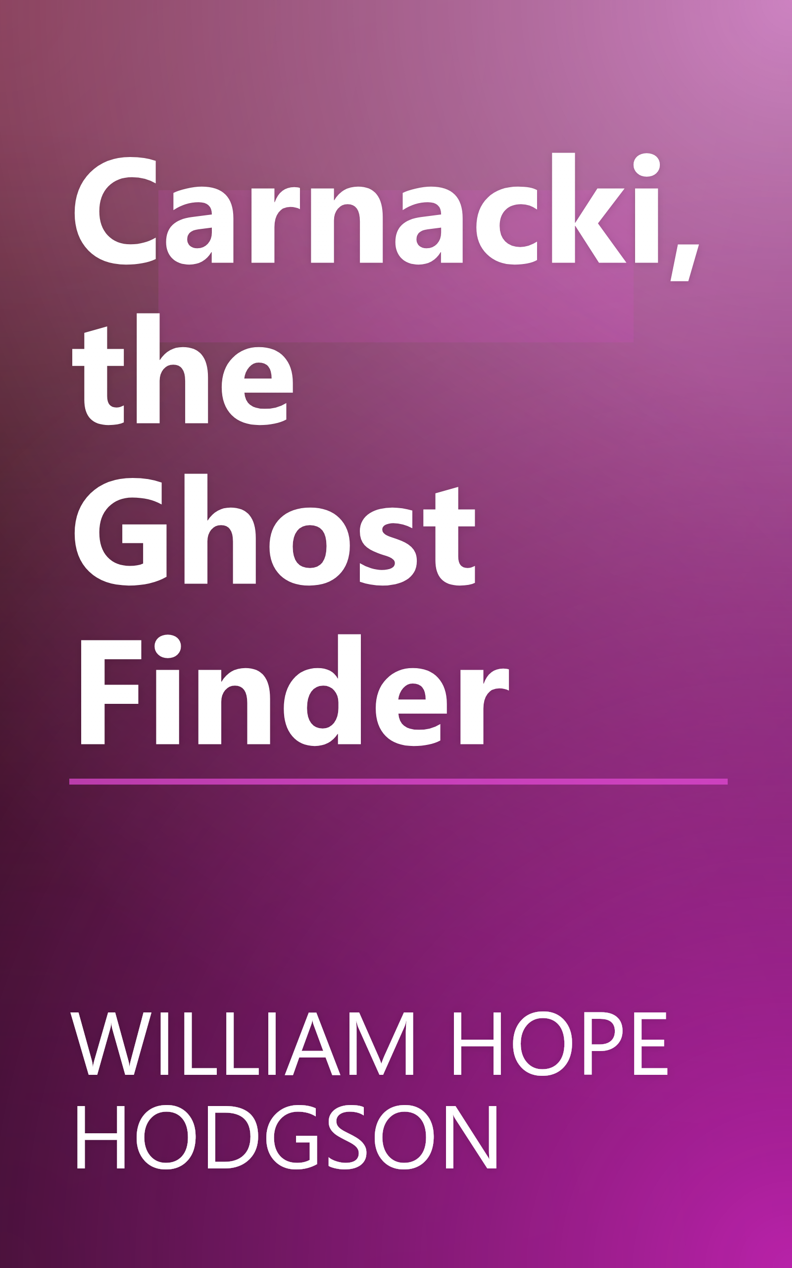 Carnacki, the Ghost Finder book cover