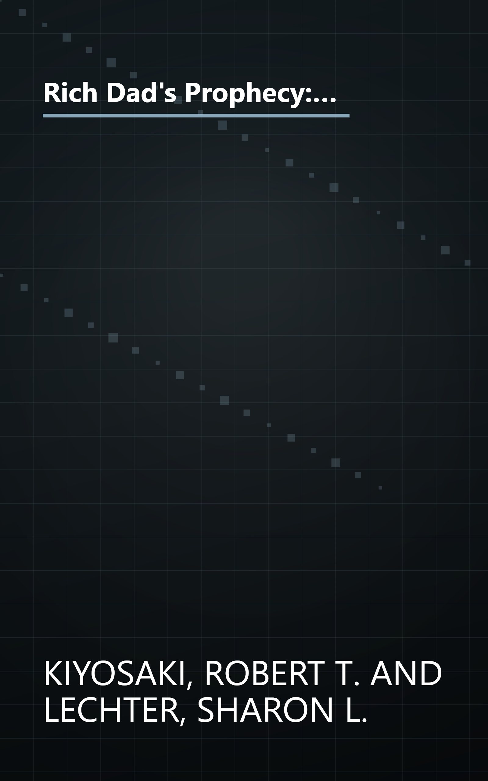 Rich Dad's Prophecy: Why the Biggest Stock Market Crash in History Is Still Coming...and How You Can Prepare Yourself and Profit from It! book cover