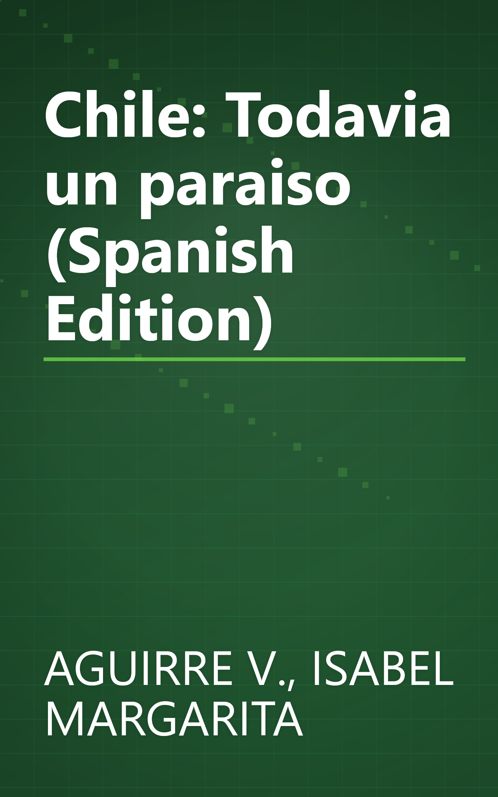 Chile: Todavia un paraiso (Spanish Edition) book cover