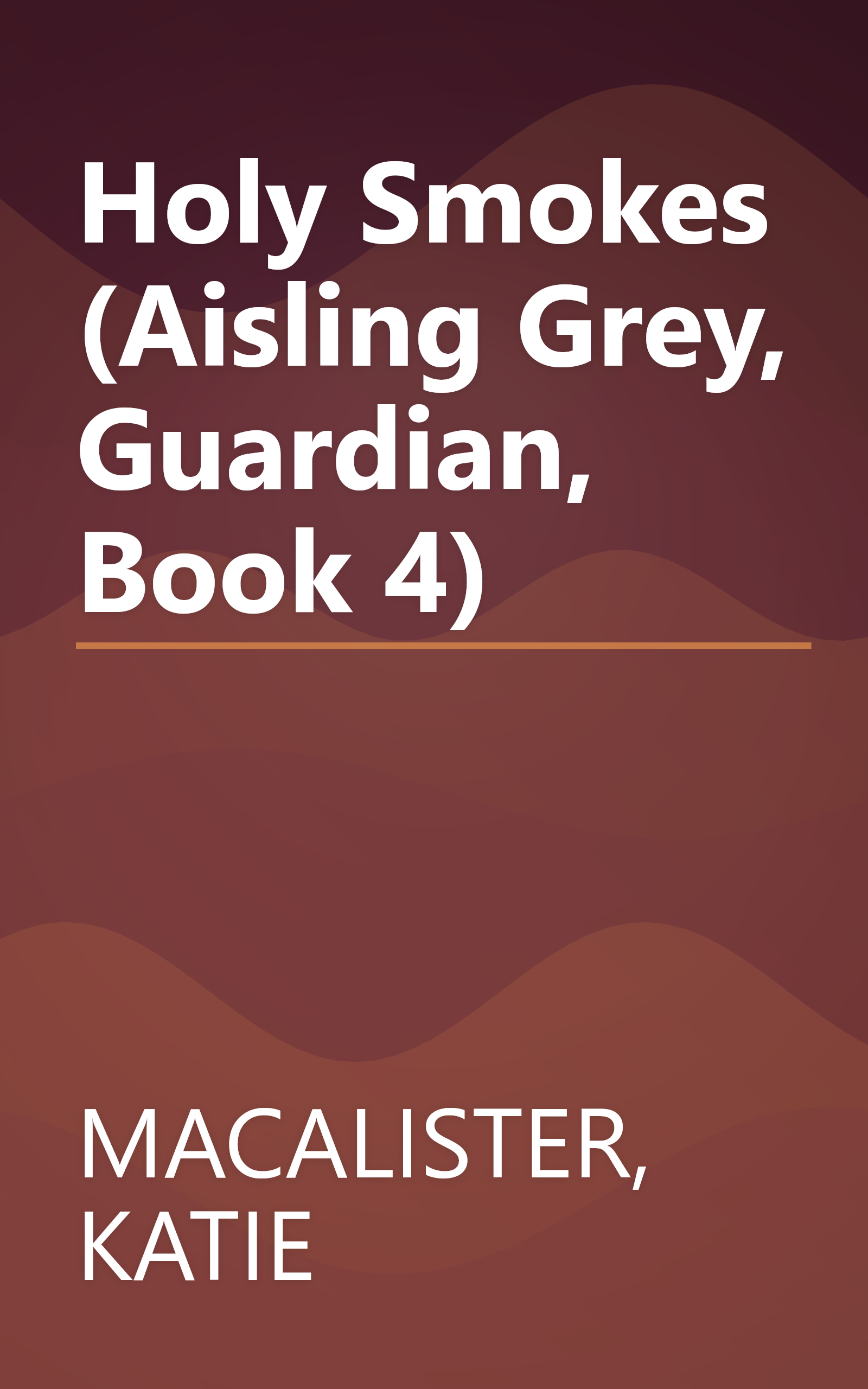 Holy Smokes (Aisling Grey, Guardian, Book 4) book cover