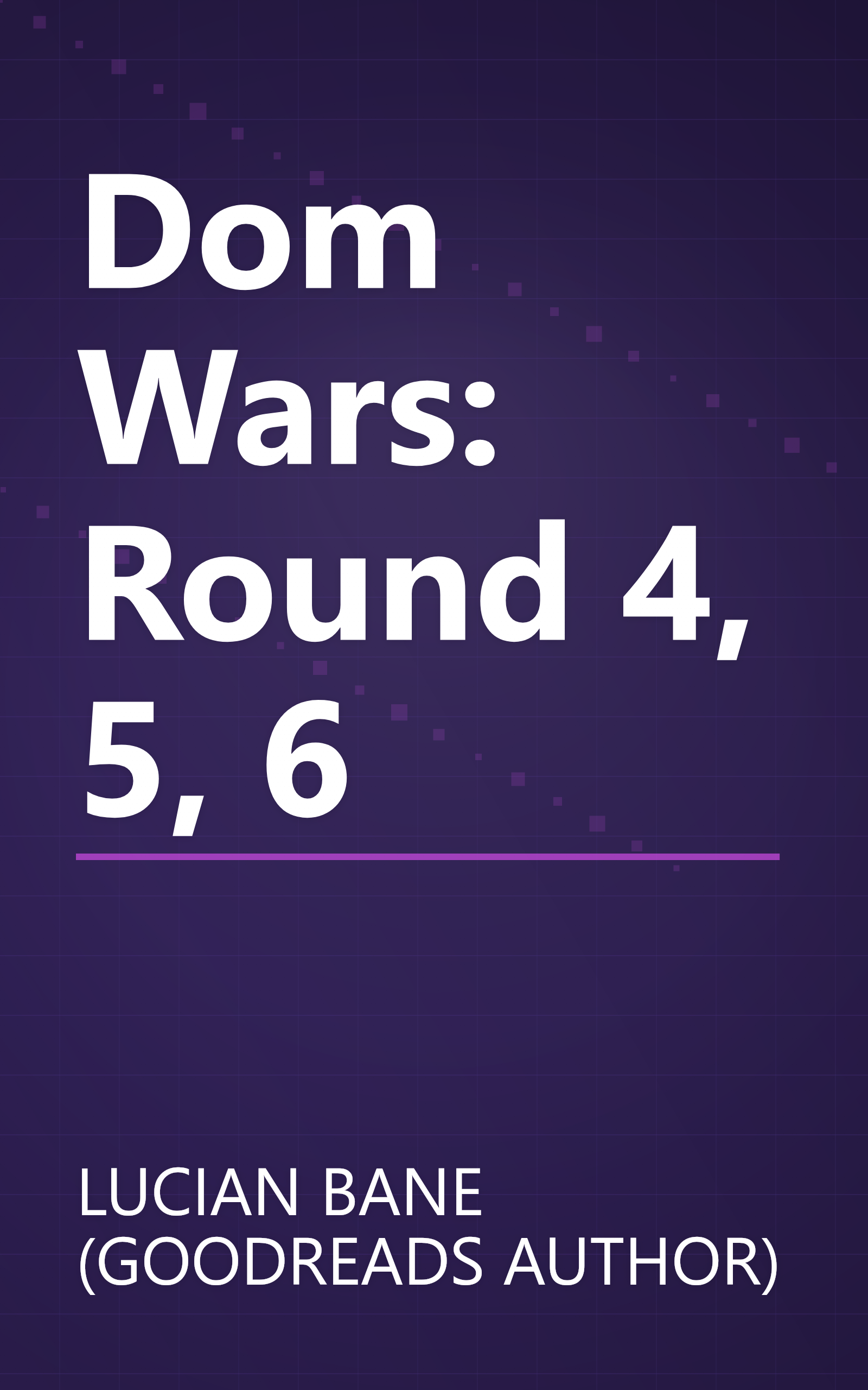 Dom Wars: Round 4, 5, 6 book cover