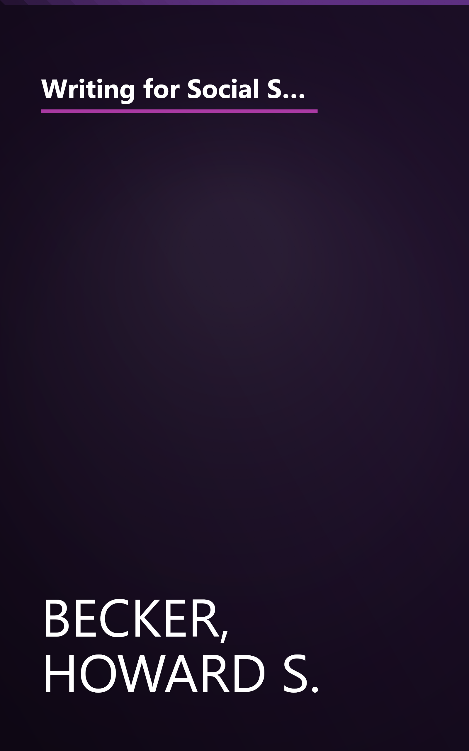 Writing for Social Scientists: How to Start and Finish Your Thesis, Book, or Article (Chicago Guides to Writing, Editing, and Publishing) book cover