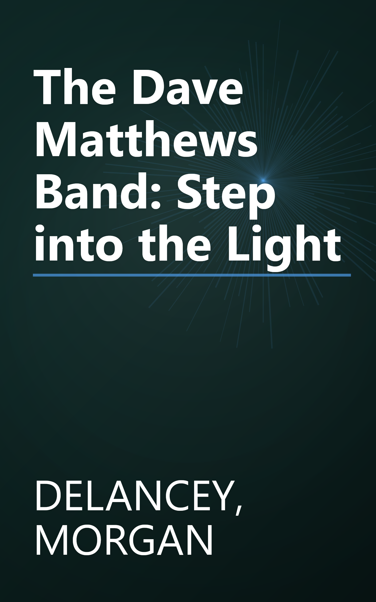 The Dave Matthews Band: Step into the Light book cover