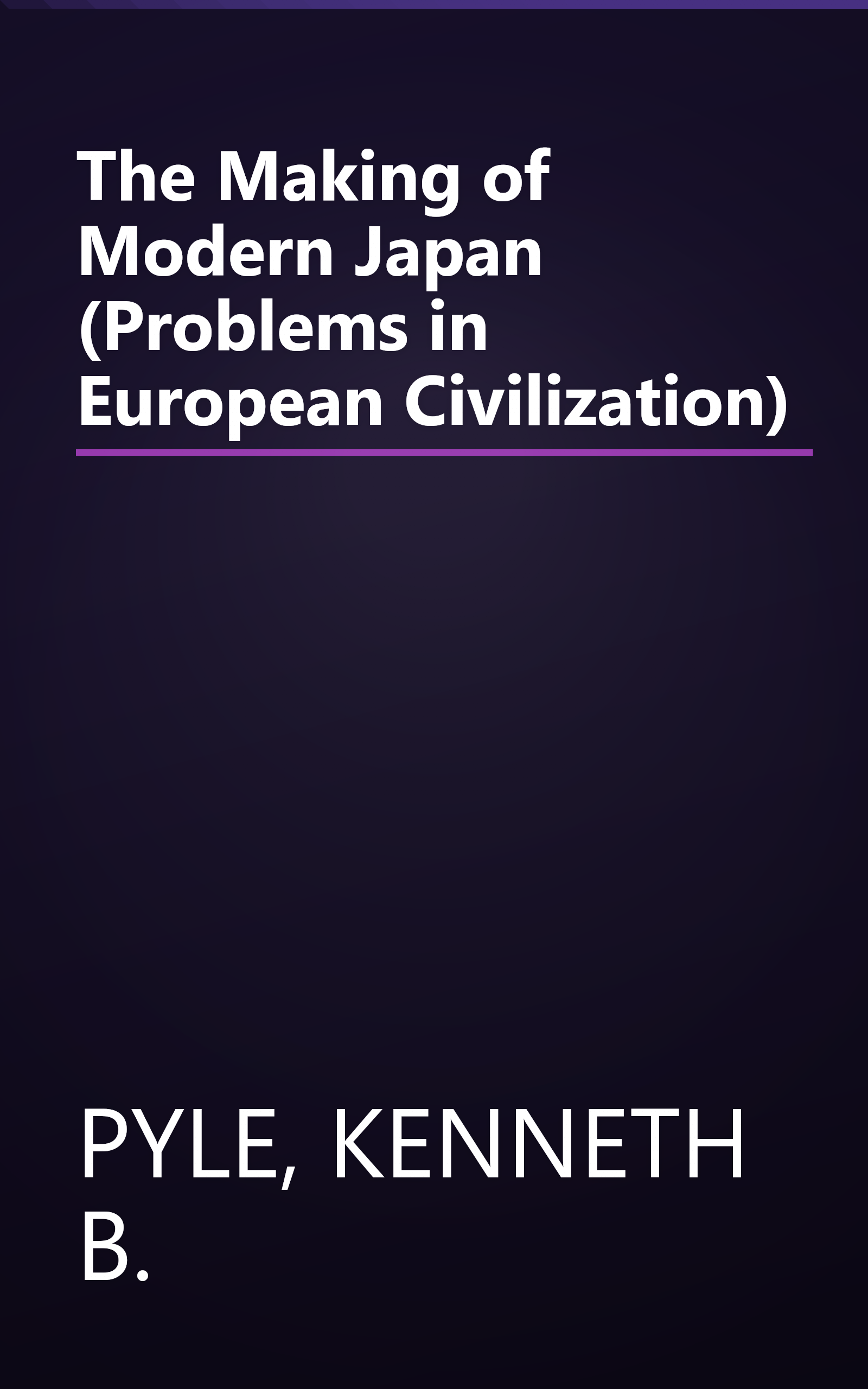 The Making of Modern Japan (Problems in European Civilization) book cover