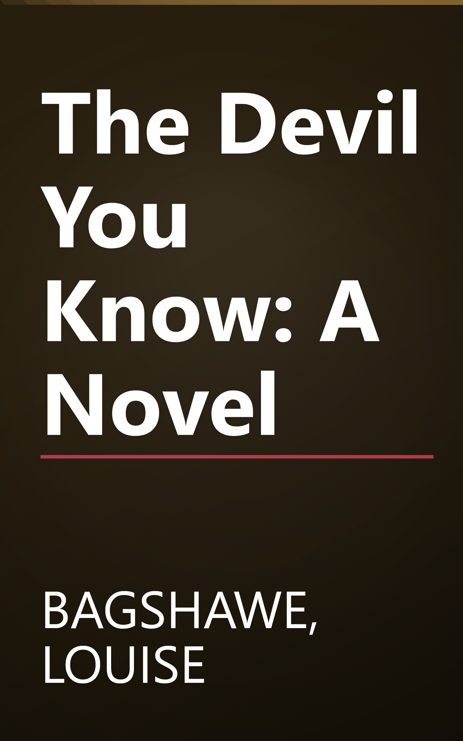 The Devil You Know: A Novel book cover