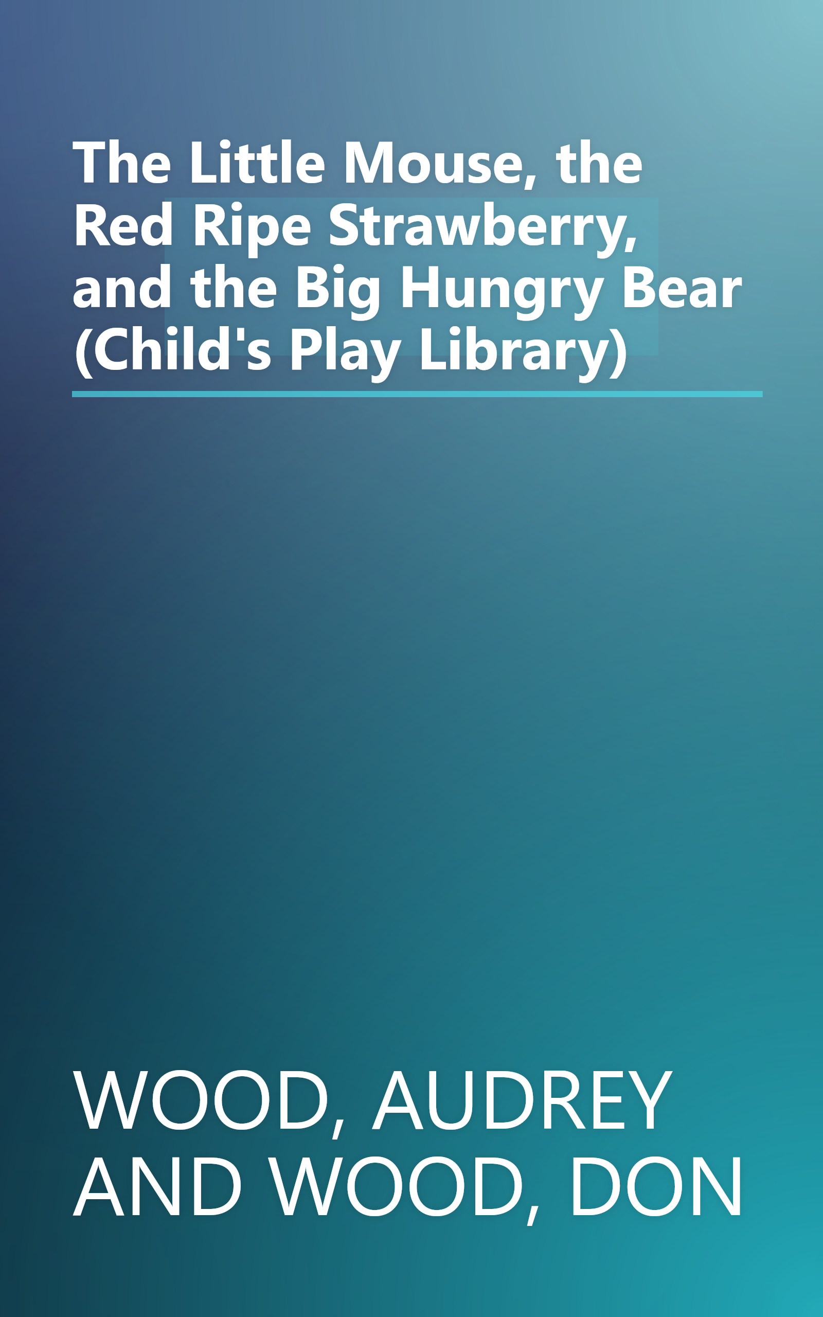 The Little Mouse, the Red Ripe Strawberry, and the Big Hungry Bear (Child's Play Library) book cover