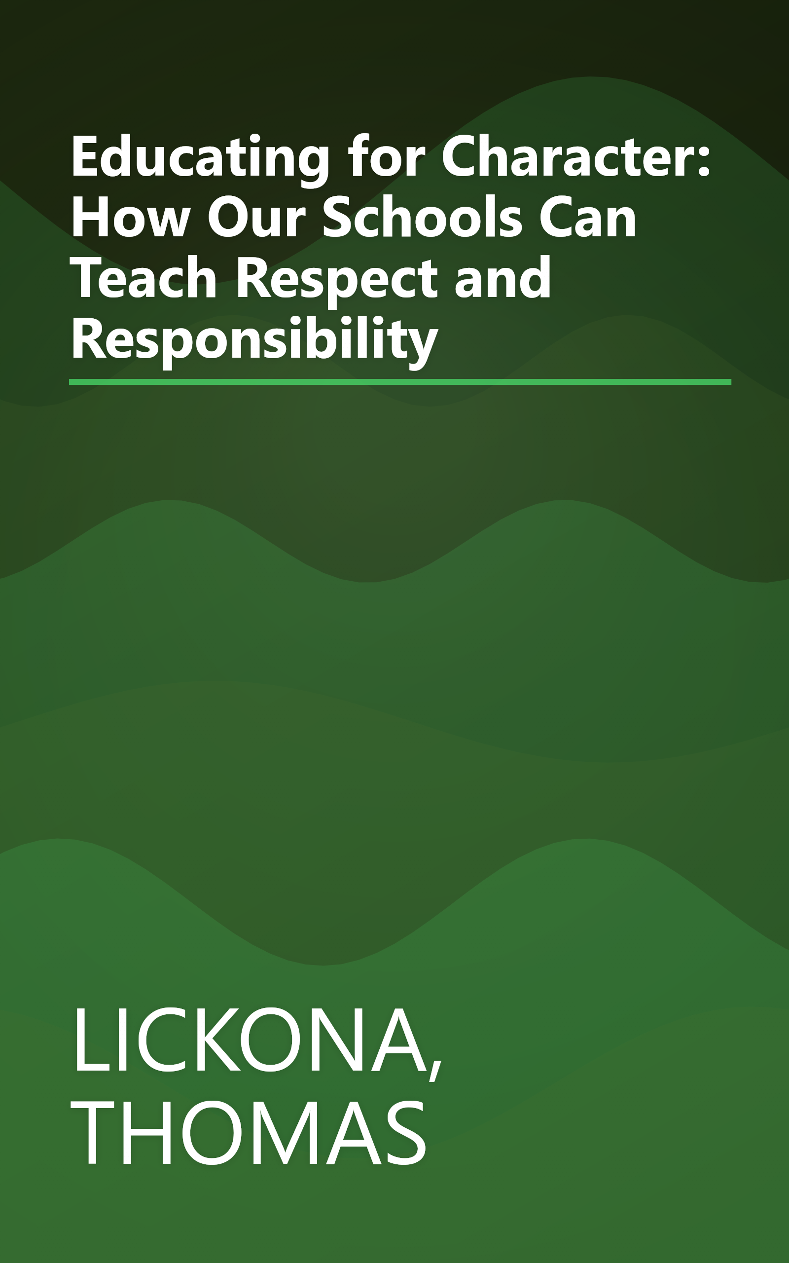 Educating for Character: How Our Schools Can Teach Respect and Responsibility book cover