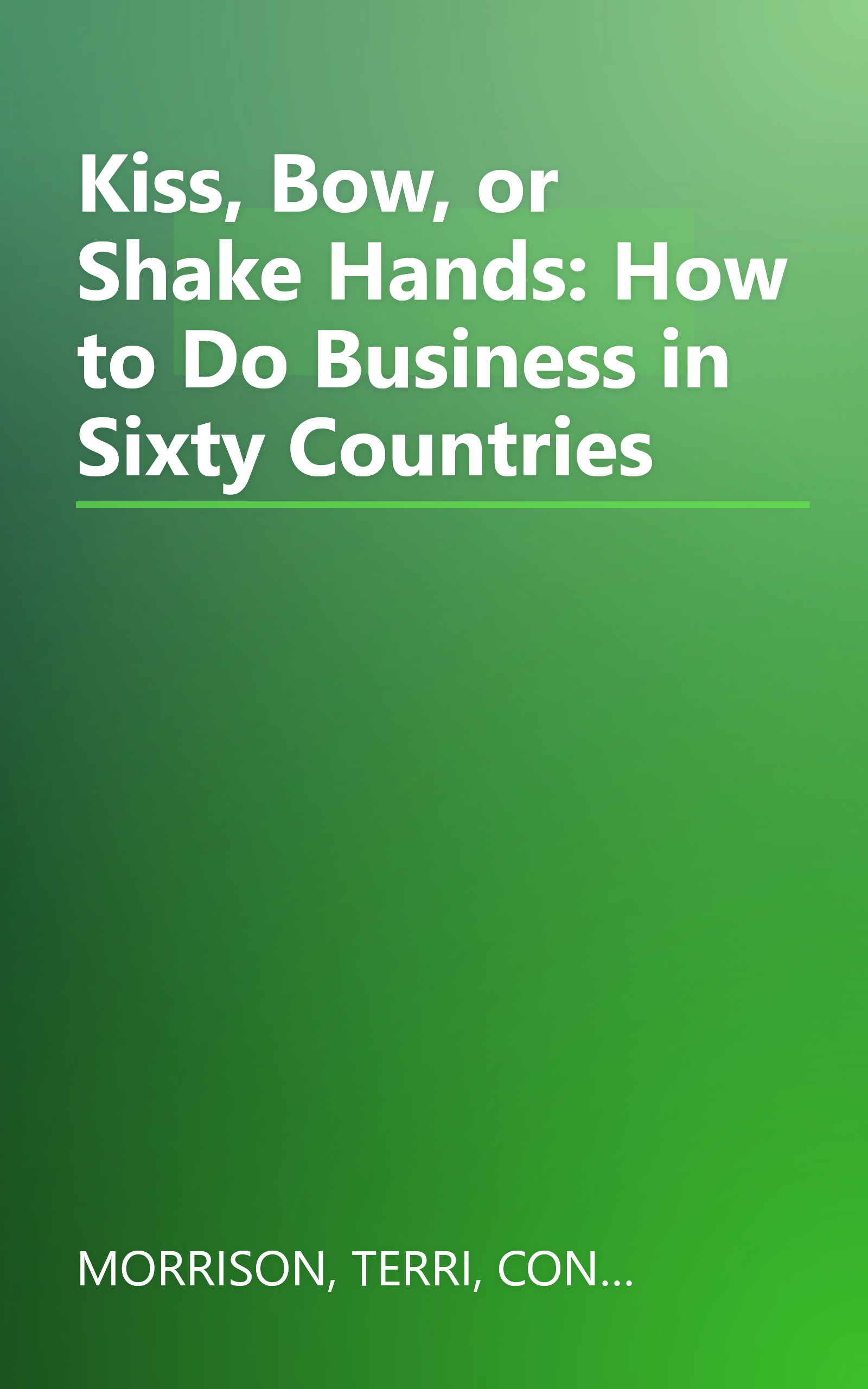 Kiss, Bow, or Shake Hands: How to Do Business in Sixty Countries book cover