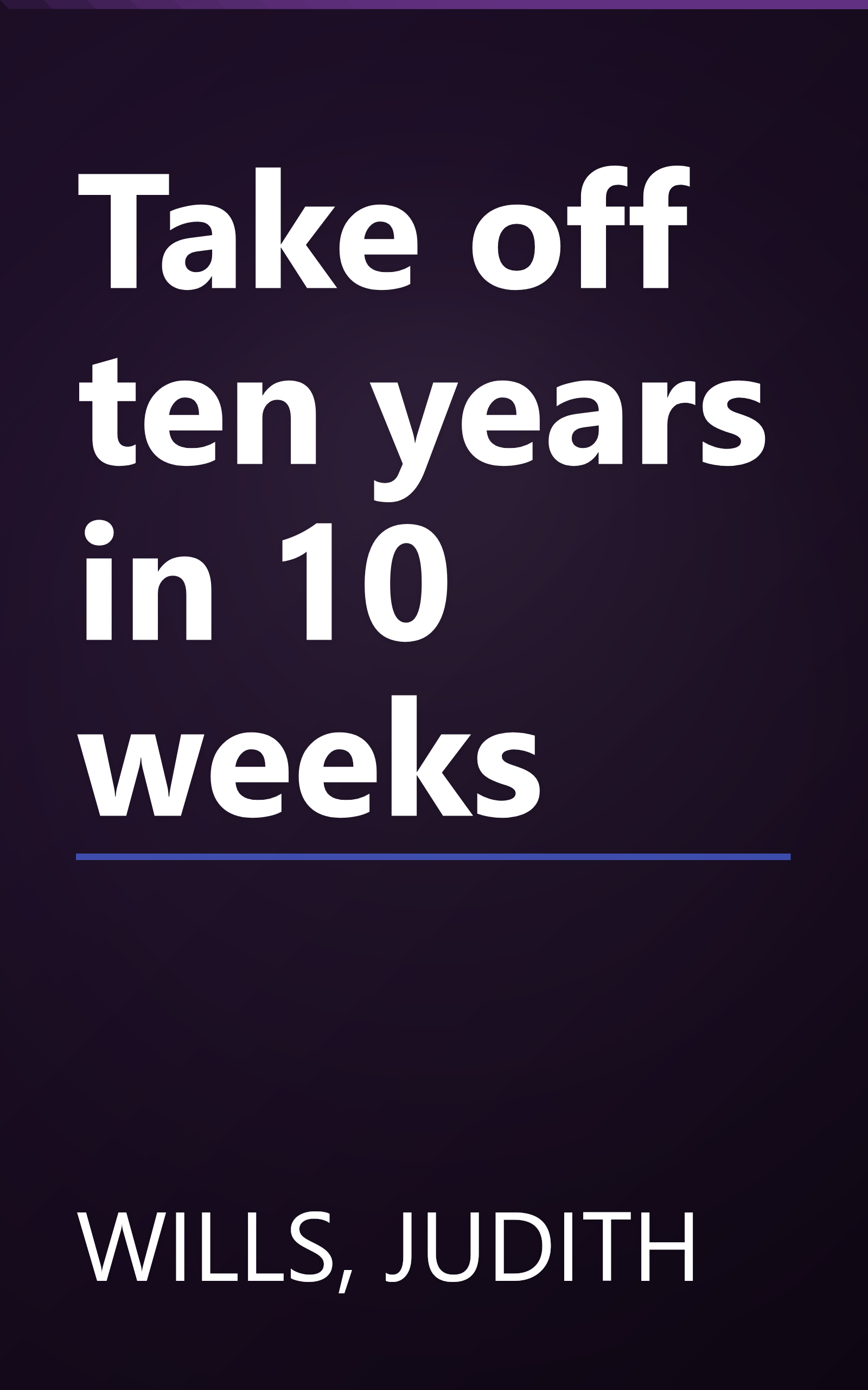 Take off ten years in 10 weeks book cover