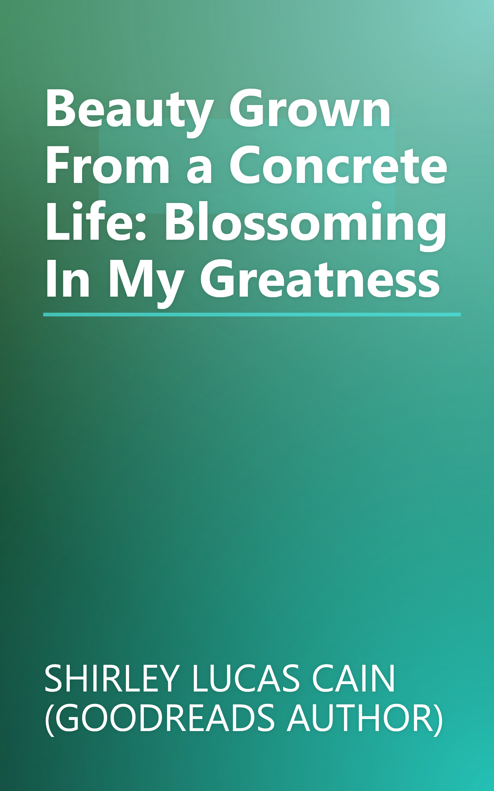 Beauty Grown From a Concrete Life: Blossoming In My Greatness book cover