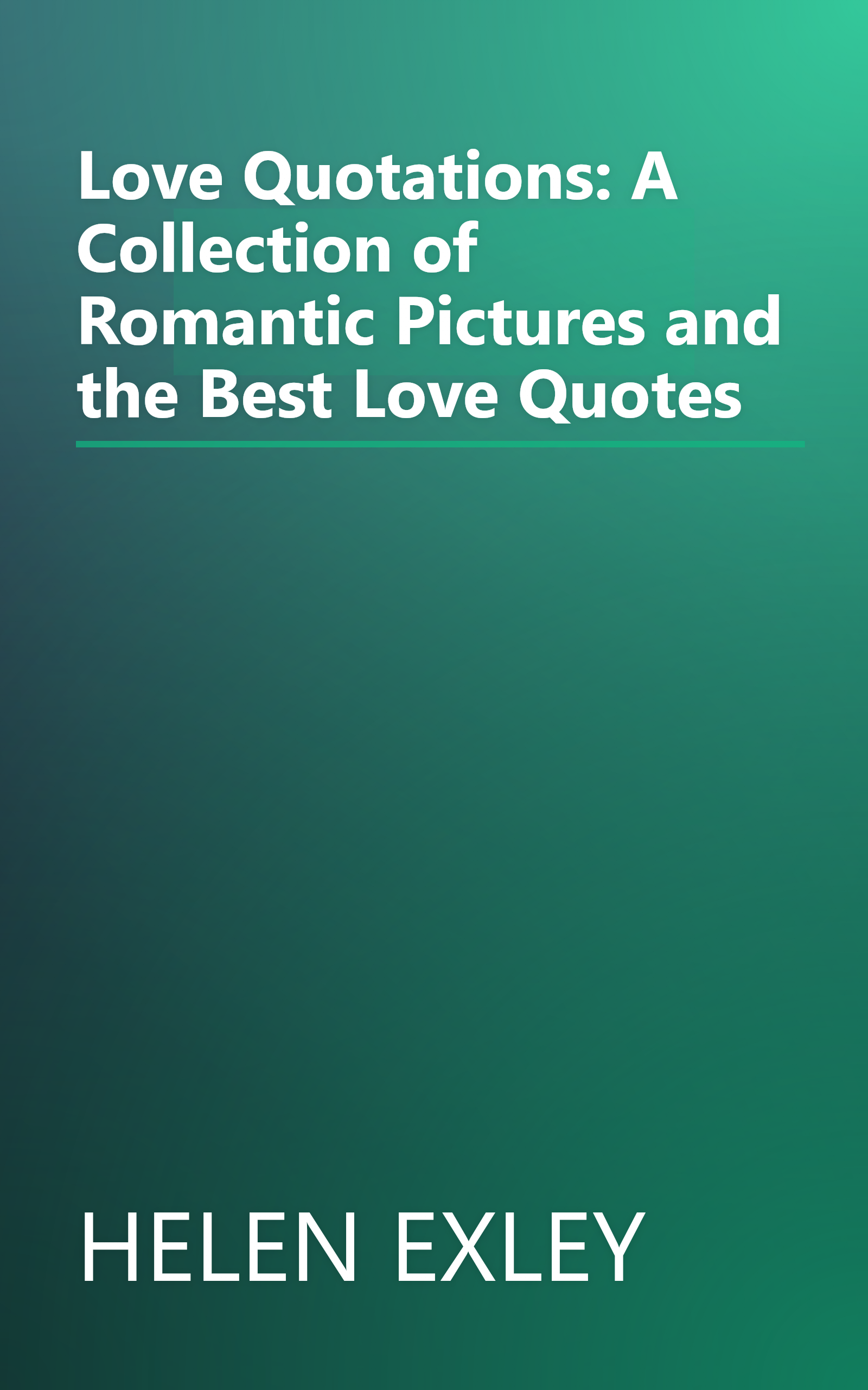 Love Quotations: A Collection of Romantic Pictures and the Best Love Quotes book cover