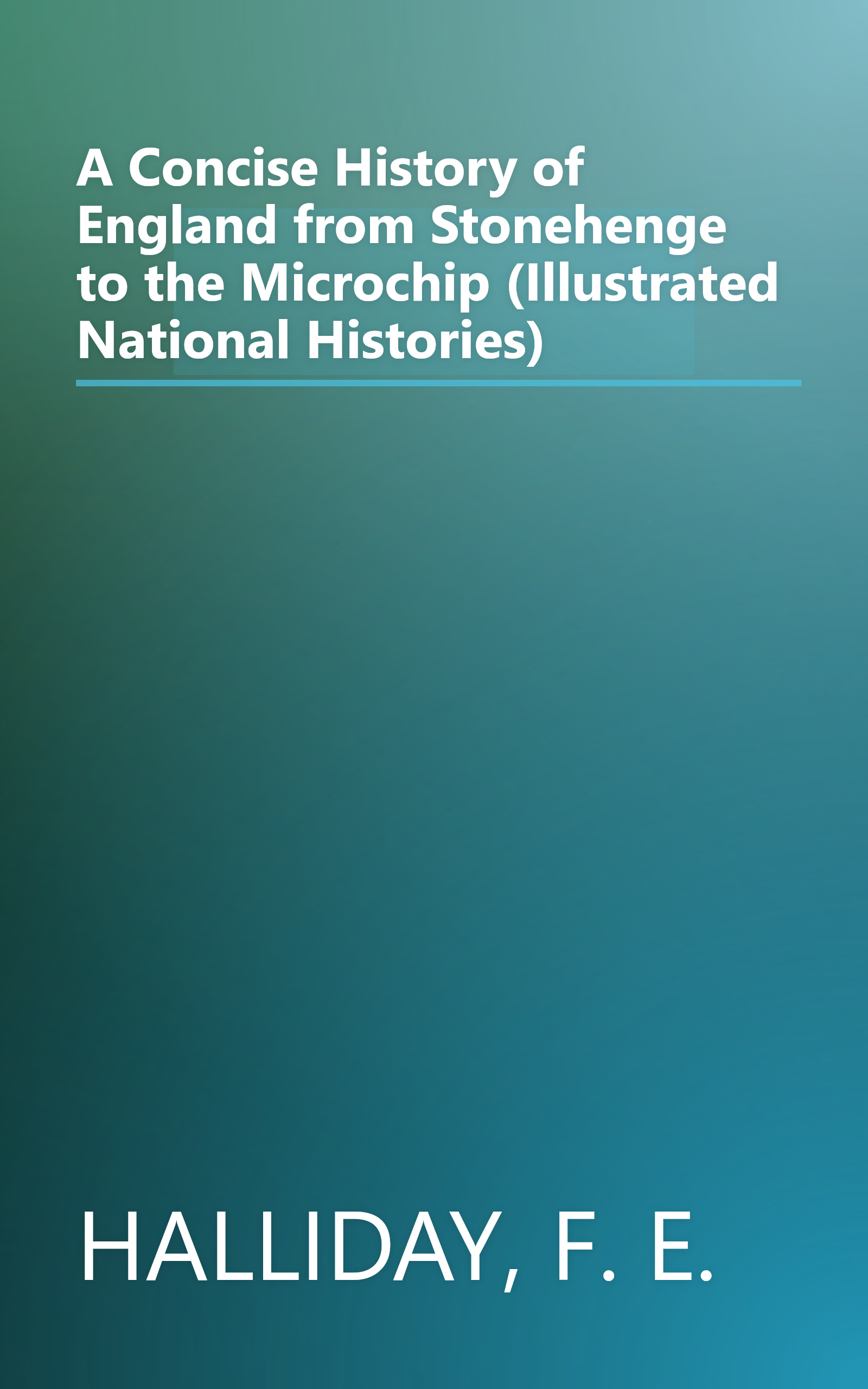 A Concise History of England from Stonehenge to the Microchip (Illustrated National Histories) book cover