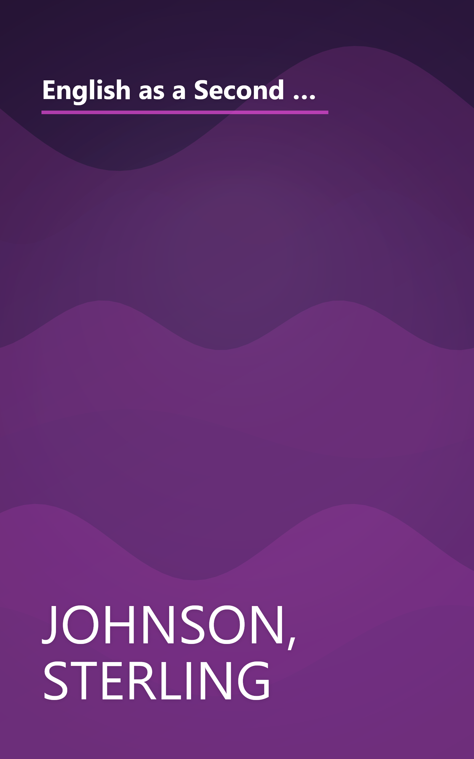 English as a Second F*cking Language: How to Swear Effectively, Explained in Detail with Numerous Examples Taken From Everyday Life book cover