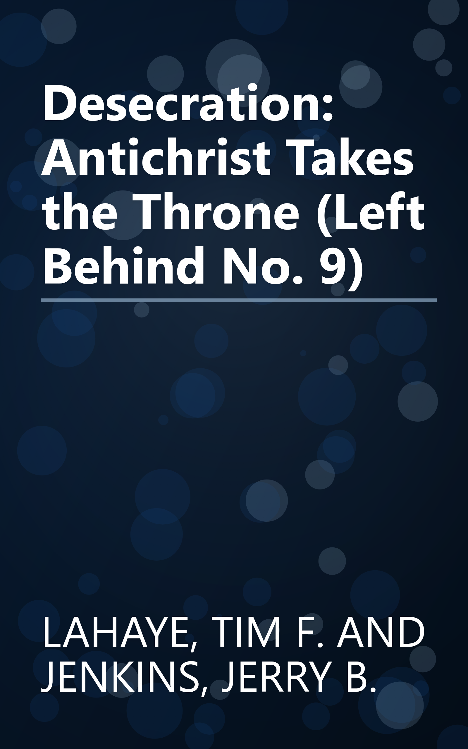 Desecration: Antichrist Takes the Throne (Left Behind No. 9) book cover