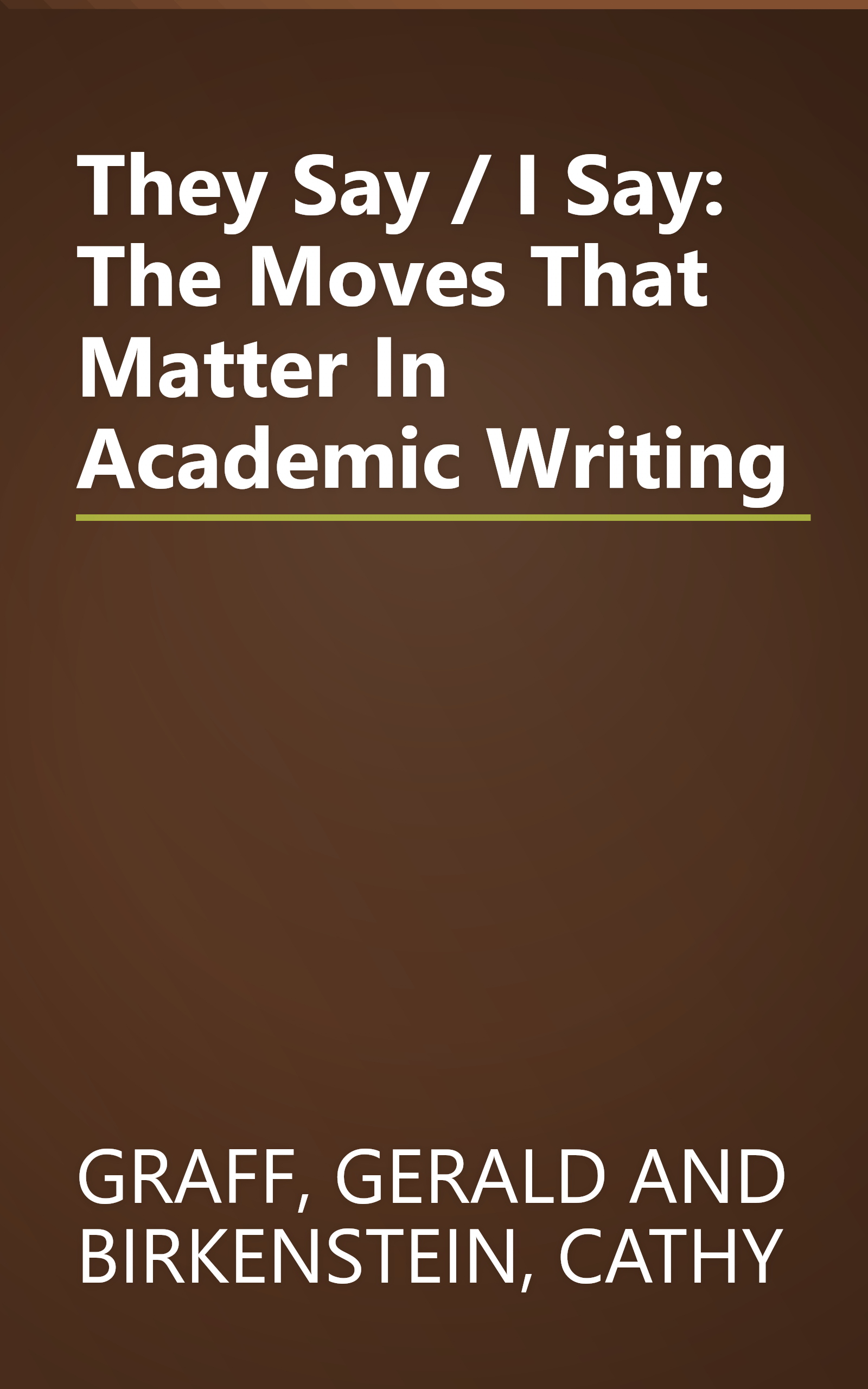 They Say / I Say: The Moves That Matter In Academic Writing book cover