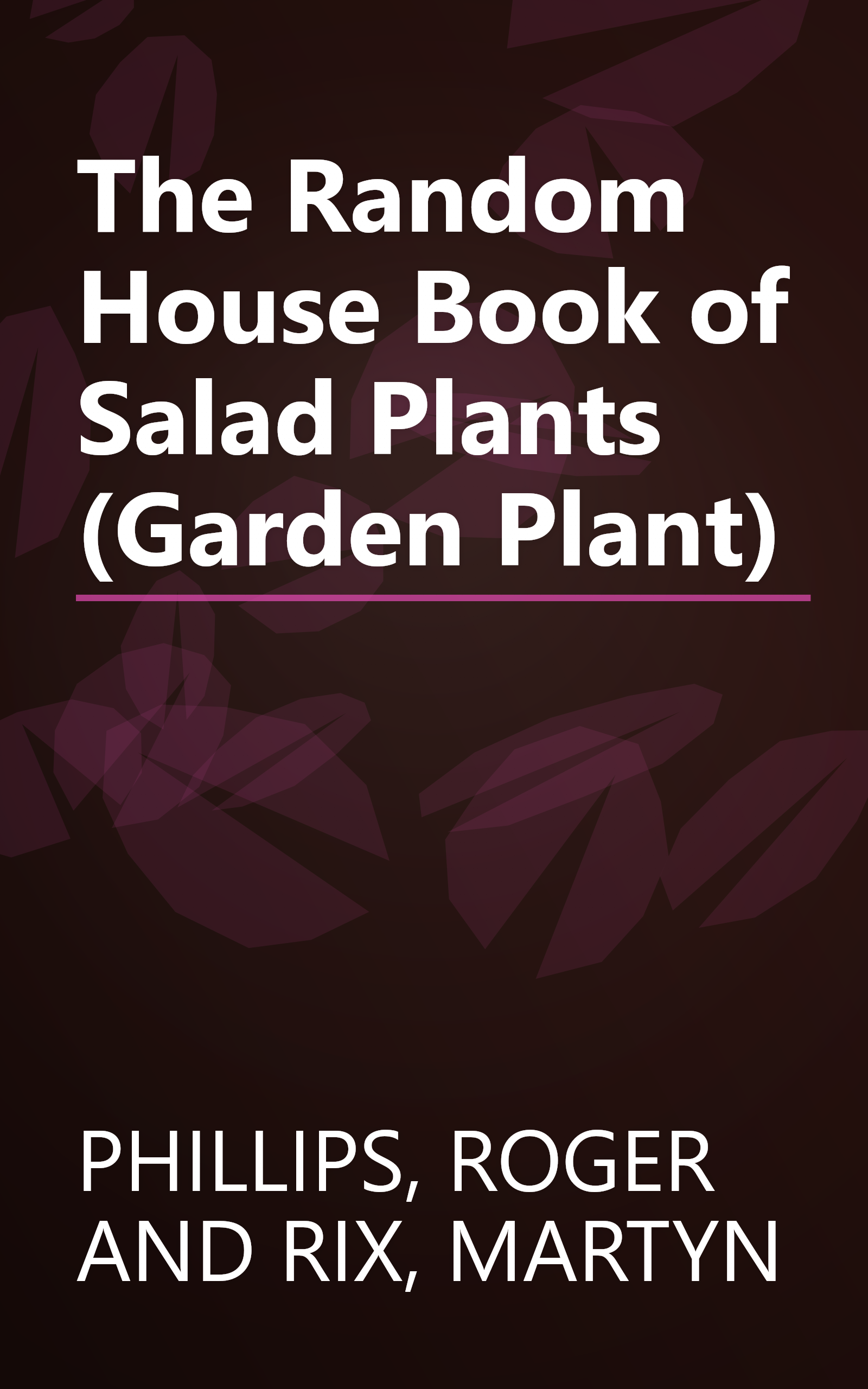 The Random House Book of Salad Plants (Garden Plant) book cover