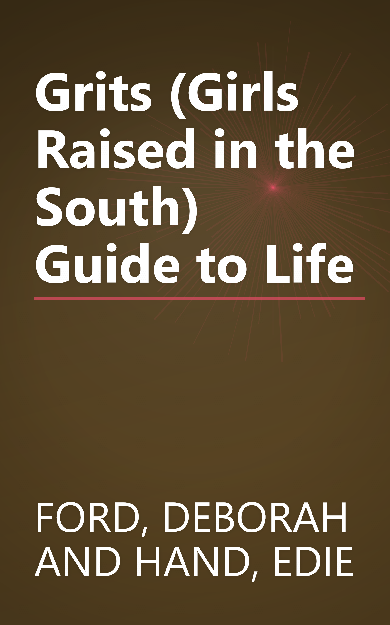 Grits (Girls Raised in the South) Guide to Life book cover