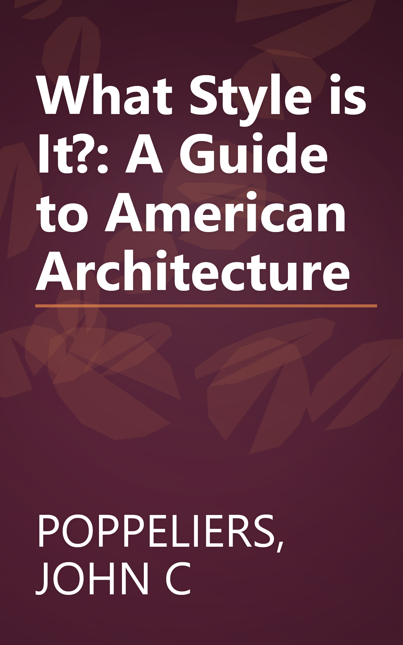 What Style is It?: A Guide to American Architecture book cover
