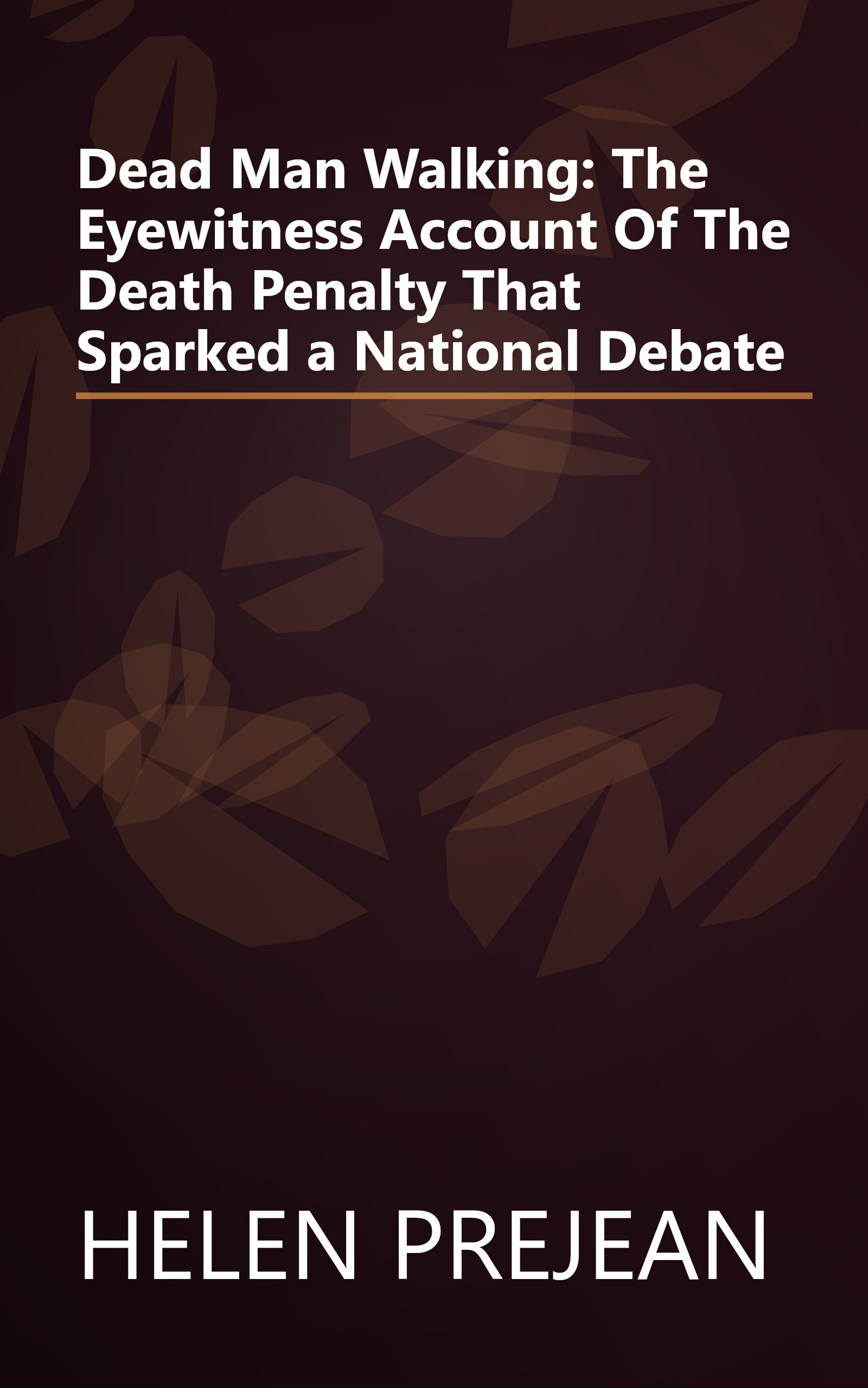 Dead Man Walking: The Eyewitness Account Of The Death Penalty That Sparked a National Debate book cover