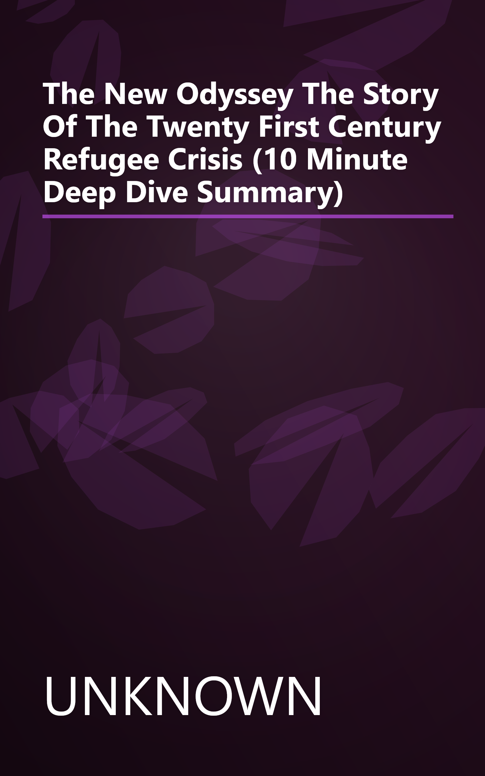 The New Odyssey  The Story Of The Twenty First Century Refugee Crisis (10 Minute   Deep Dive Summary) book cover