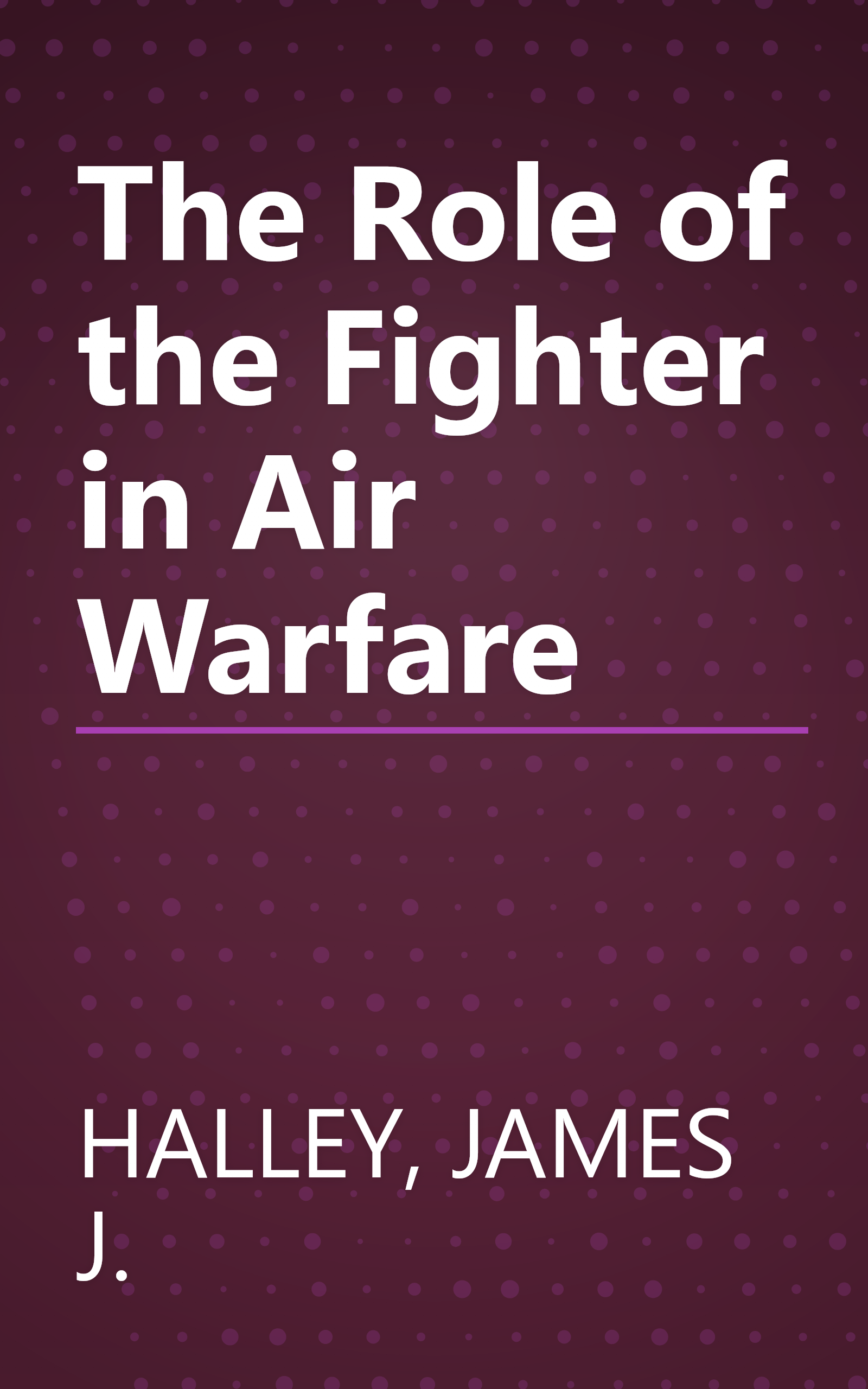 The Role of the Fighter in Air Warfare book cover